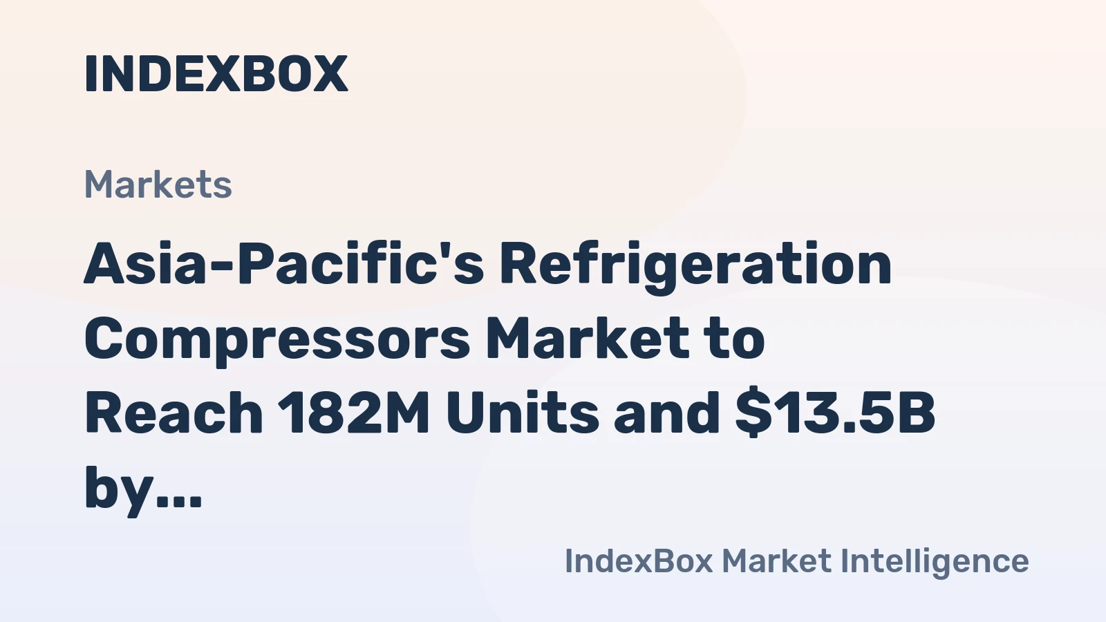 Asia-Pacific's Refrigeration Compressors Market to Reach 182M Units and $13.5B by 2035