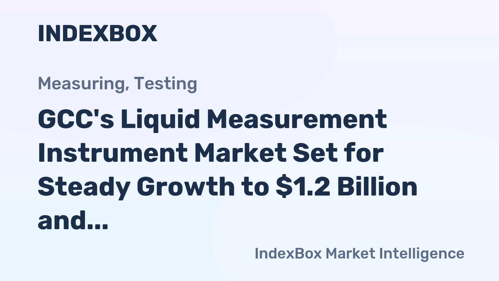 GCC's Liquid Measurement Instrument Market Set for Steady Growth to $1.2 Billion and 2.2 Million Units by 2035