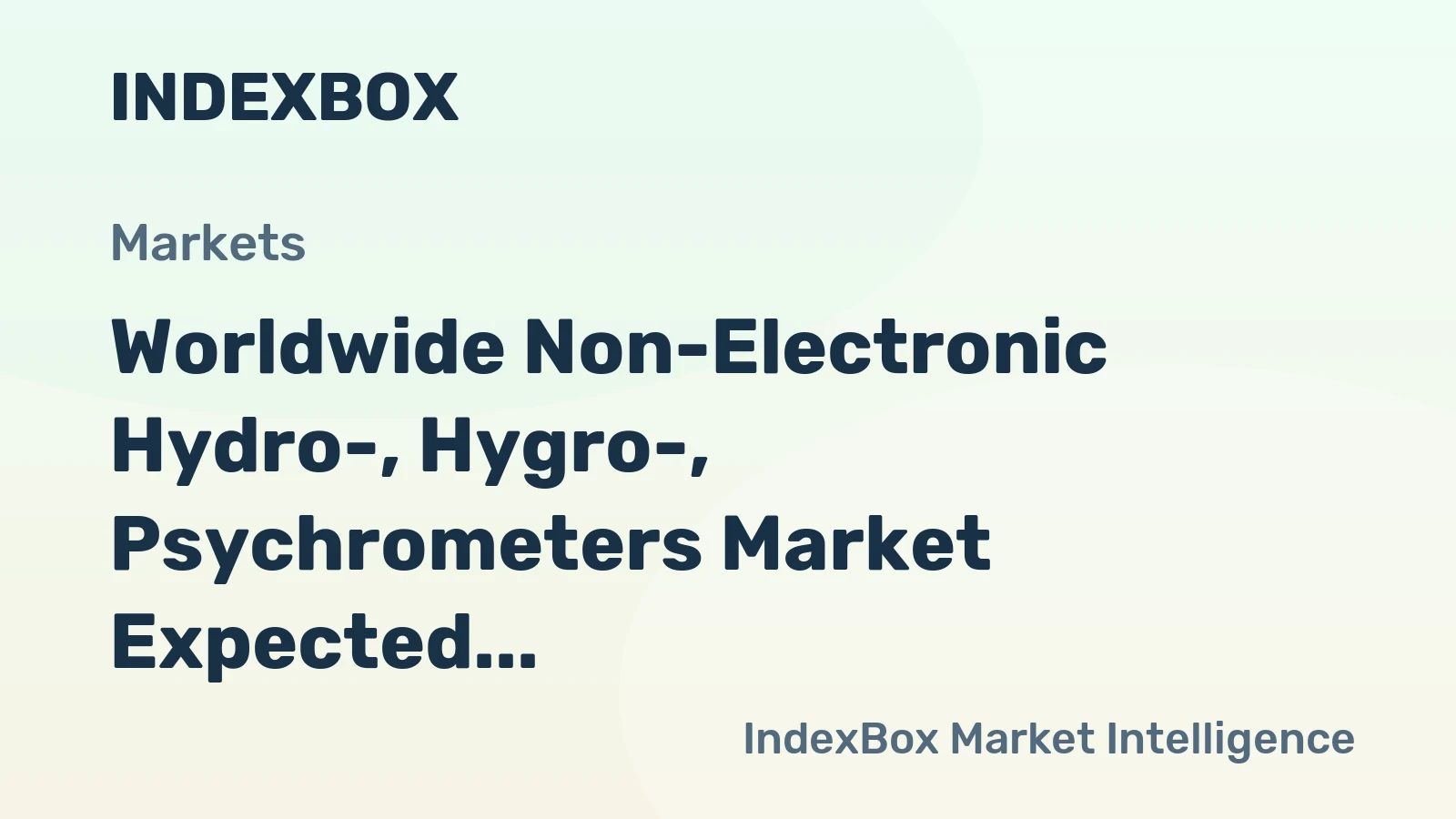 Worldwide Non-Electronic Hydro-, Hygro-, Psychrometers Market Expected to Grow at +2.8% CAGR from 2024 to 2035
