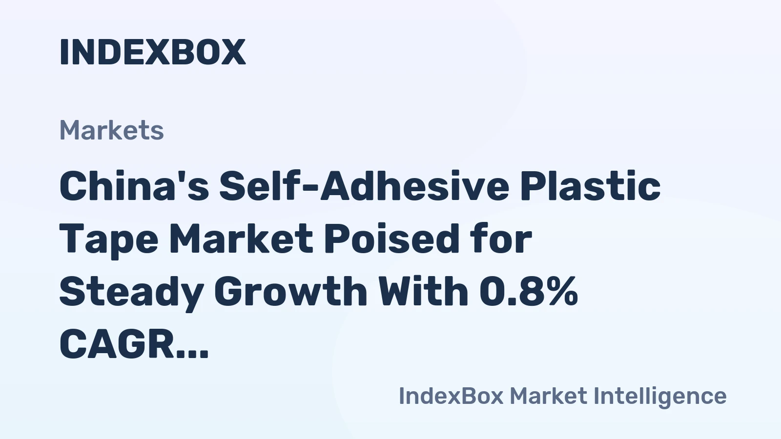 China's Self-Adhesive Plastic Tape Market Poised for Steady Growth With 0.8% CAGR Through 2035