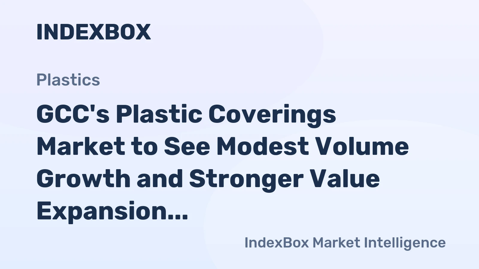 GCC's Plastic Coverings Market to See Modest Volume Growth and Stronger Value Expansion