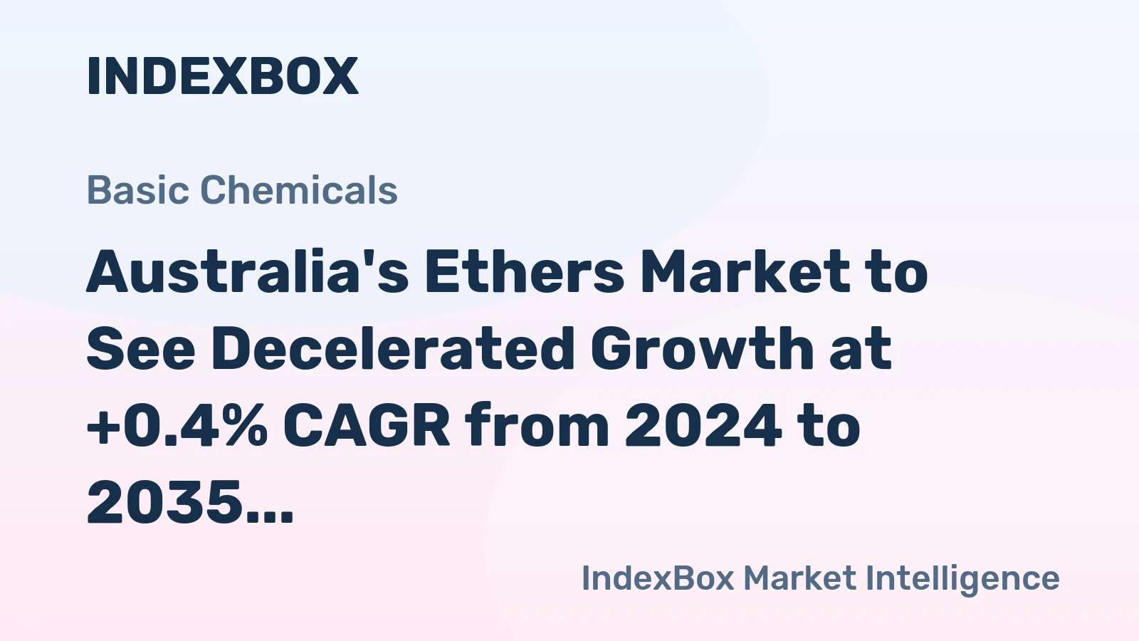 Australia's Ethers Market to See Decelerated Growth at +0.4% CAGR from 2024 to 2035