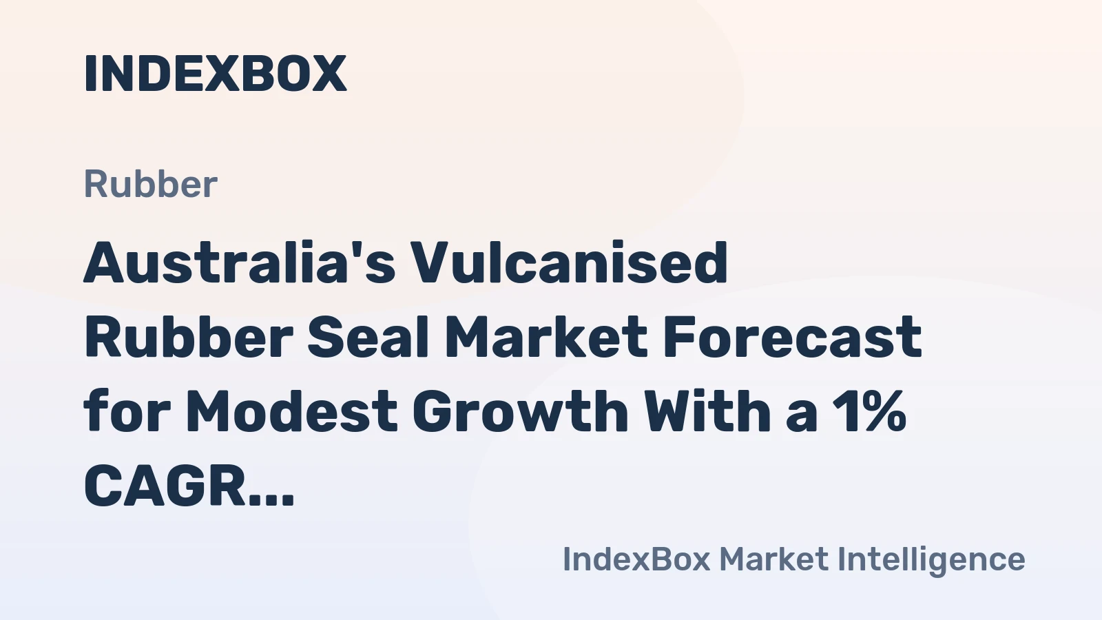 Australia's Vulcanised Rubber Seal Market Forecast for Modest Growth With a 1% CAGR