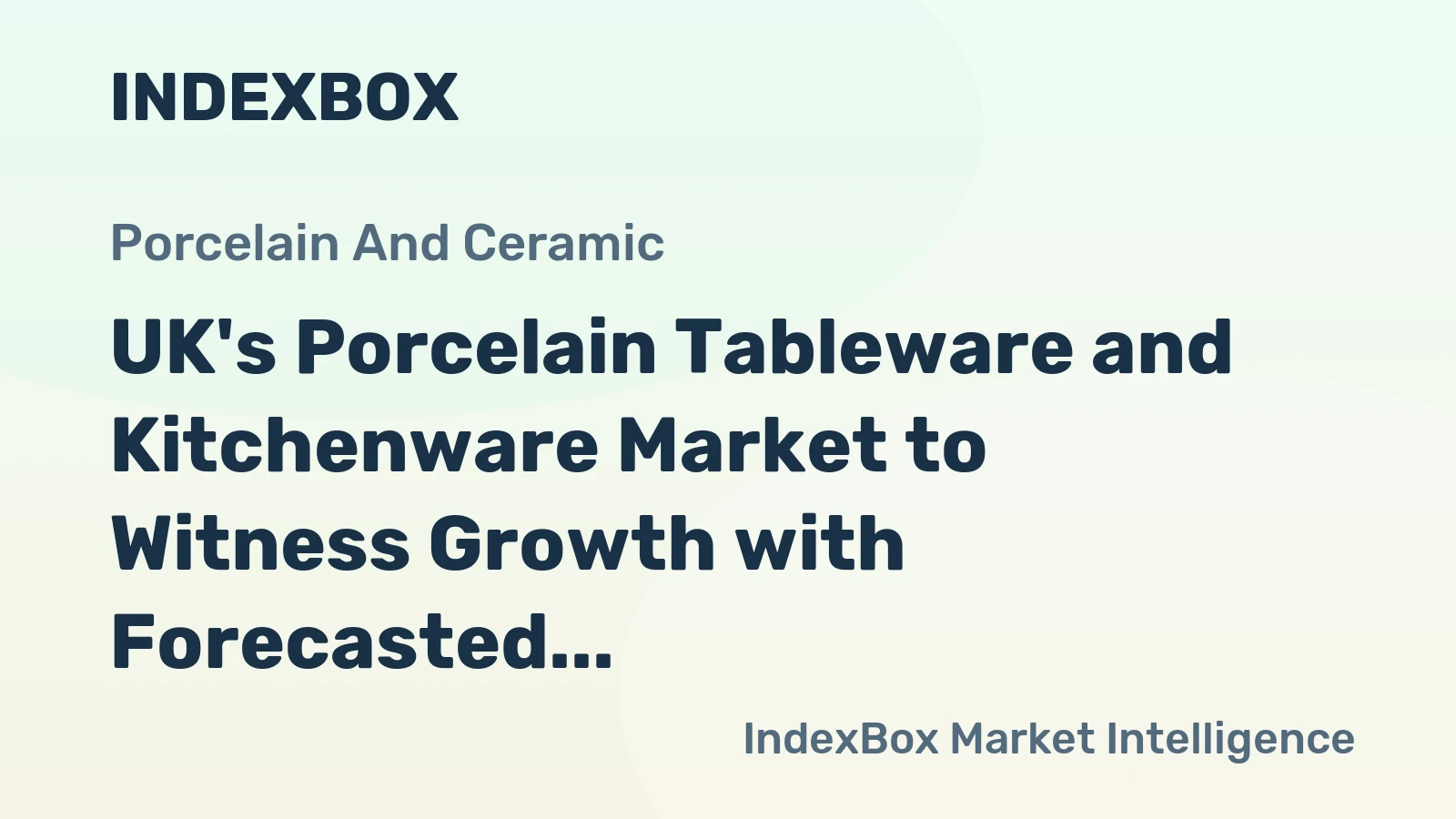 UK's Porcelain Tableware and Kitchenware Market to Witness Growth with Forecasted Market Volume of 32K tons and Market Value of $122M by 2035