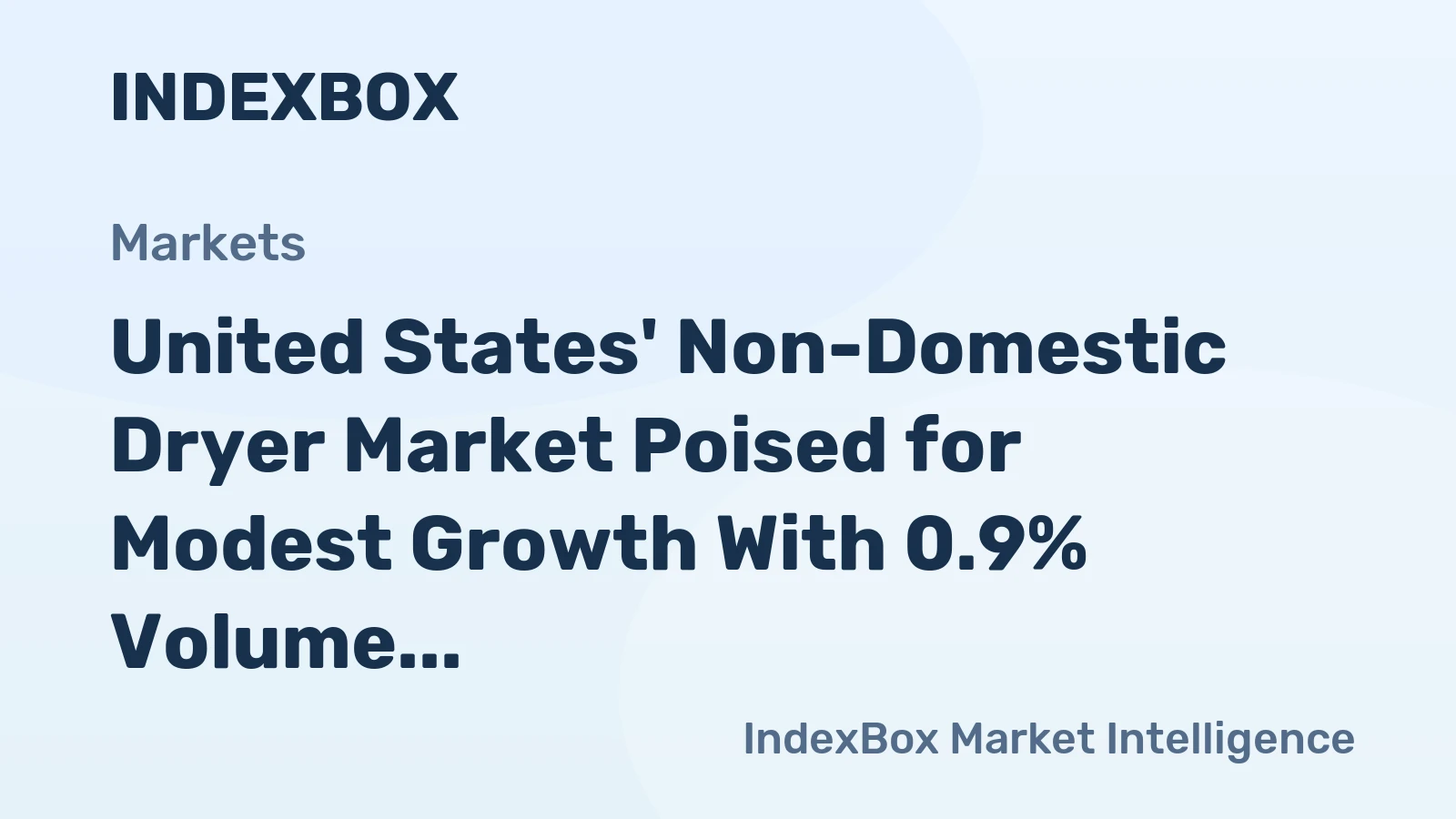 United States' Non-Domestic Dryer Market Poised for Modest Growth With 0.9% Volume CAGR Through 2035