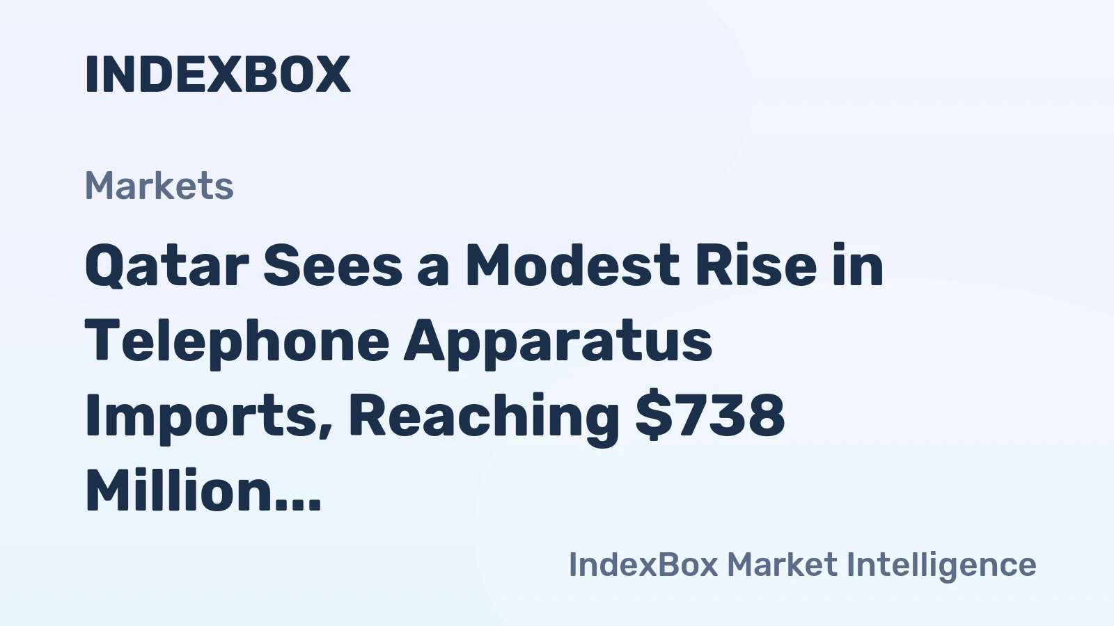 Qatar Sees a Modest Rise in Telephone Apparatus Imports, Reaching $738 Million in 2023
