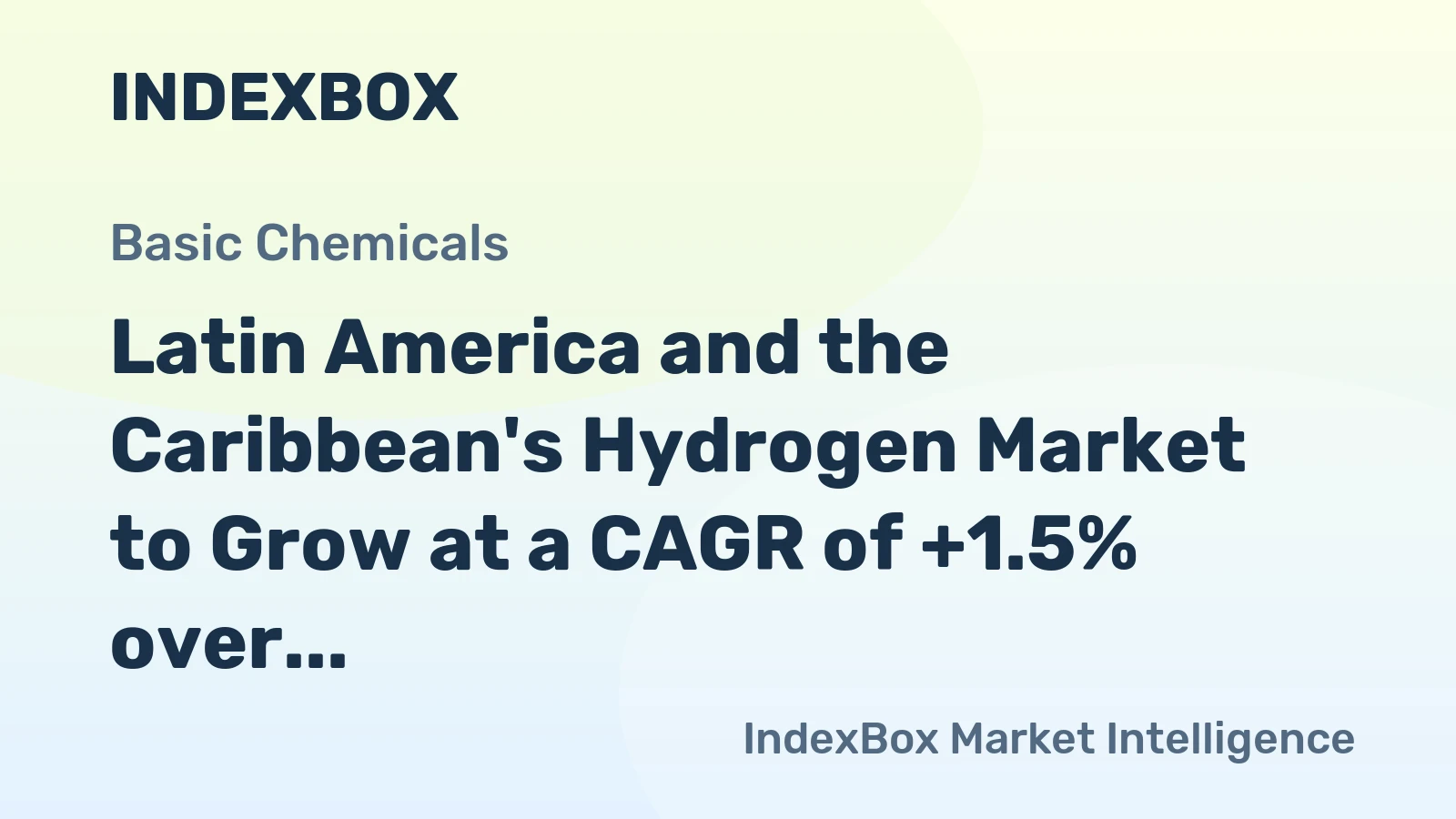 Latin America and the Caribbean's Hydrogen Market to Grow at a CAGR of +1.5% over the Next Decade