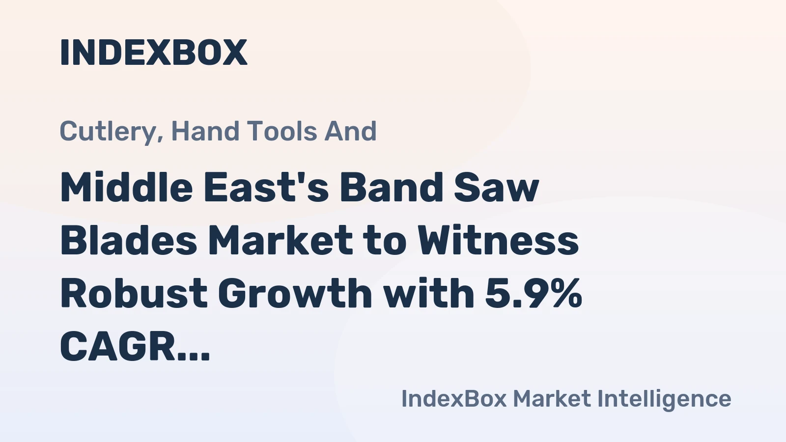 Middle East's Band Saw Blades Market to Witness Robust Growth with 5.9% CAGR, Reaching 9.8K Tons by 2035