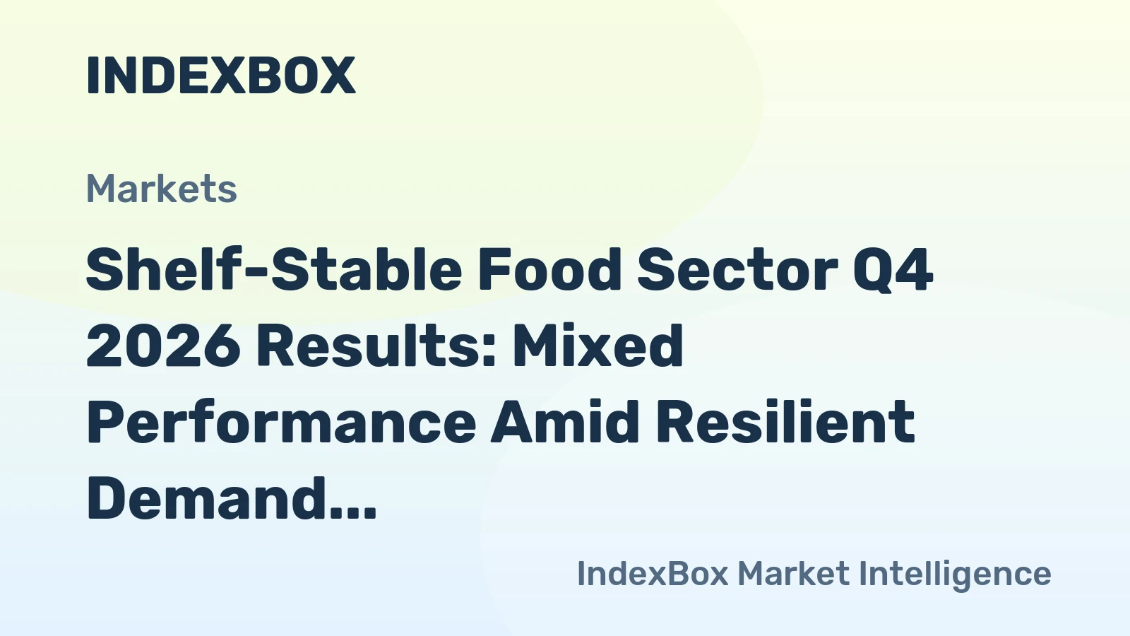 Shelf-Stable Food Sector Q4 2026 Results: Mixed Performance Amid Resilient Demand