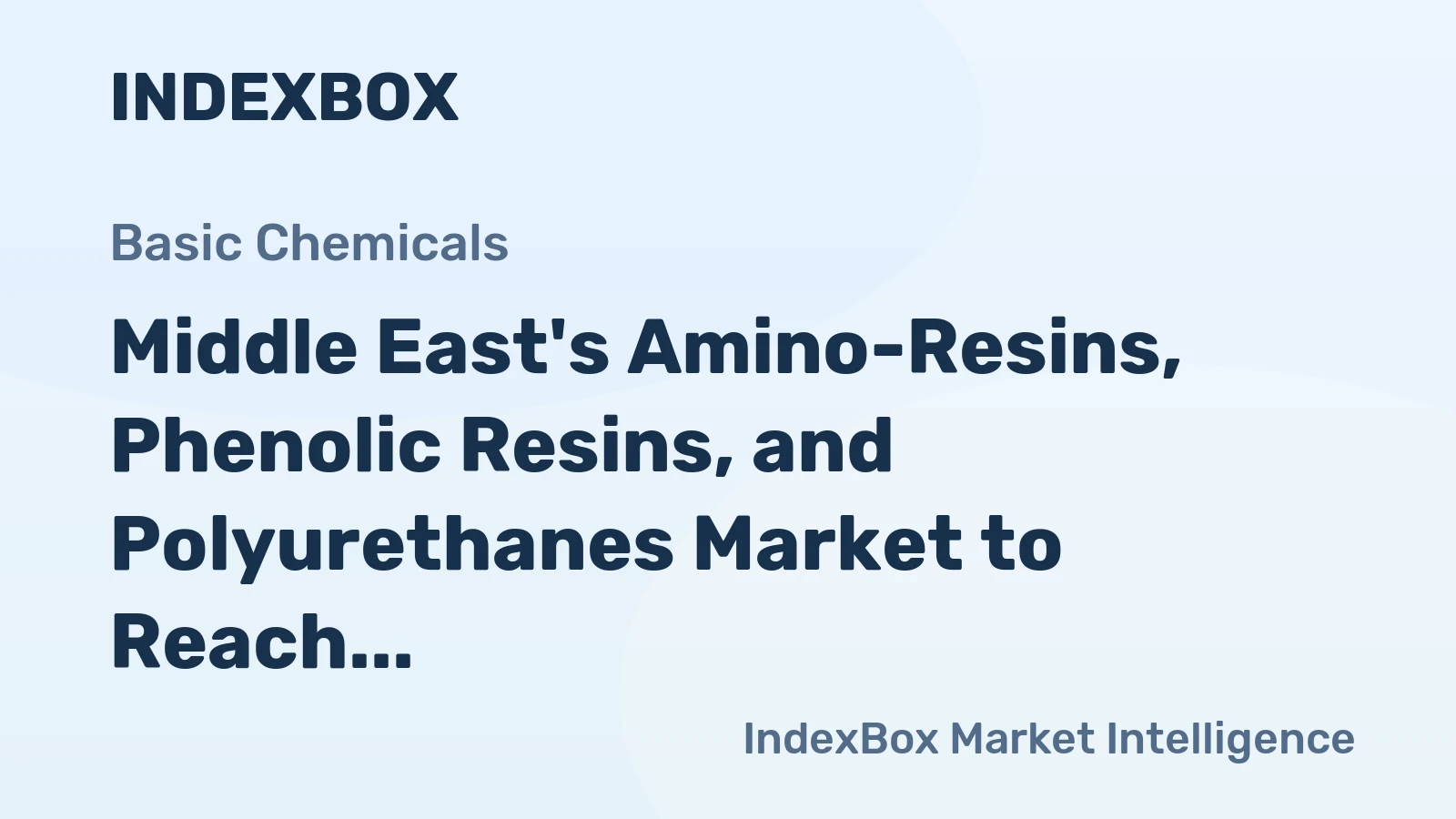 Middle East's Amino-Resins, Phenolic Resins, and Polyurethanes Market to Reach 4.3M Tons and $12.2B by 2035