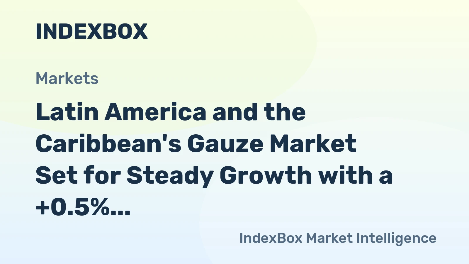 Latin America and the Caribbean's Gauze Market Set for Steady Growth with a +0.5% CAGR