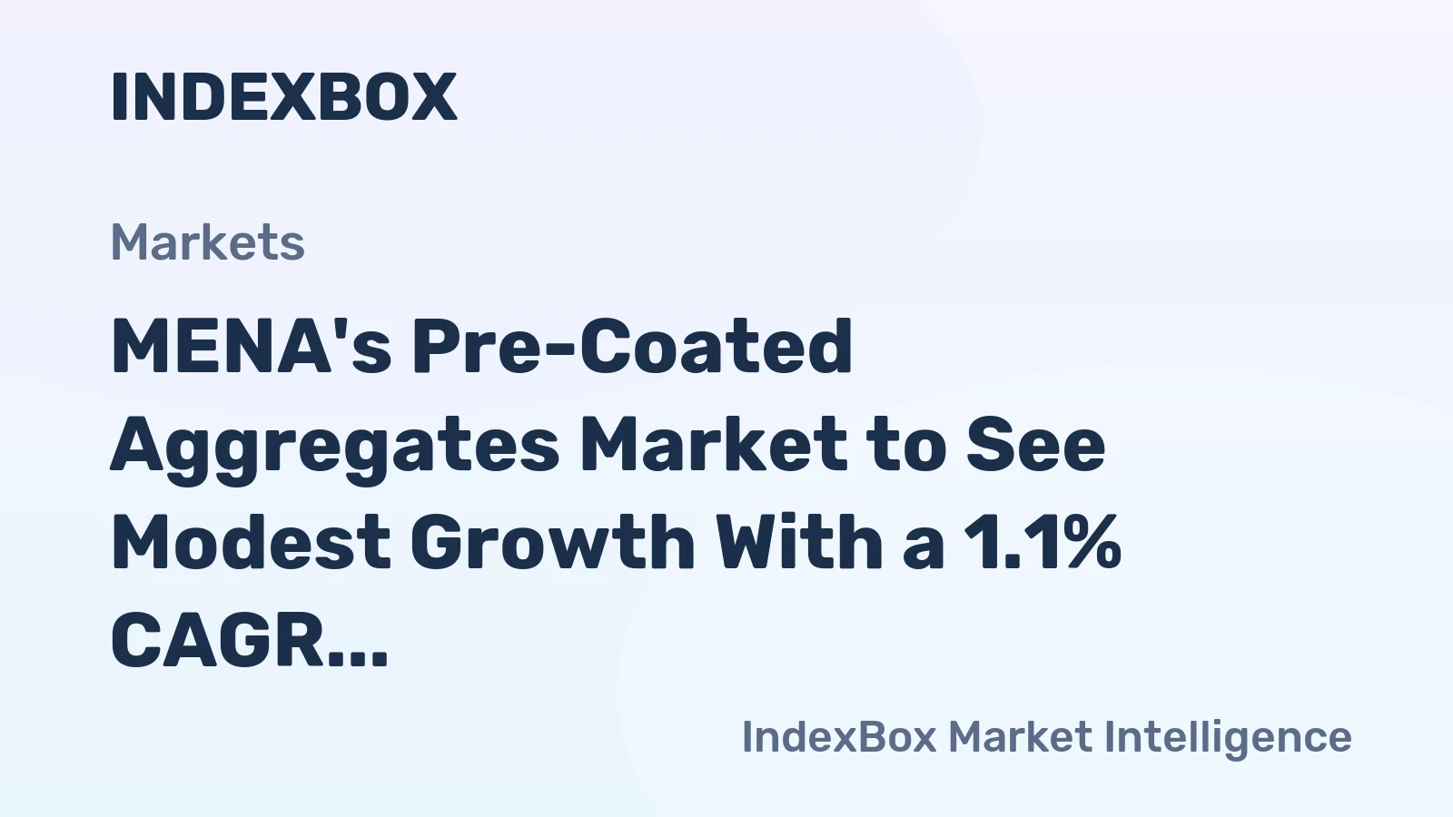 MENA's Pre-Coated Aggregates Market to See Modest Growth With a 1.1% CAGR in Value