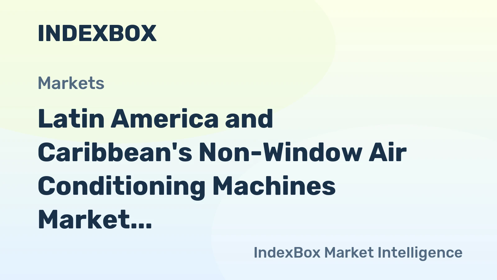 Latin America and Caribbean's Non-Window Air Conditioning Machines Market to Reach 2.3M Units and $1.7B by 2035