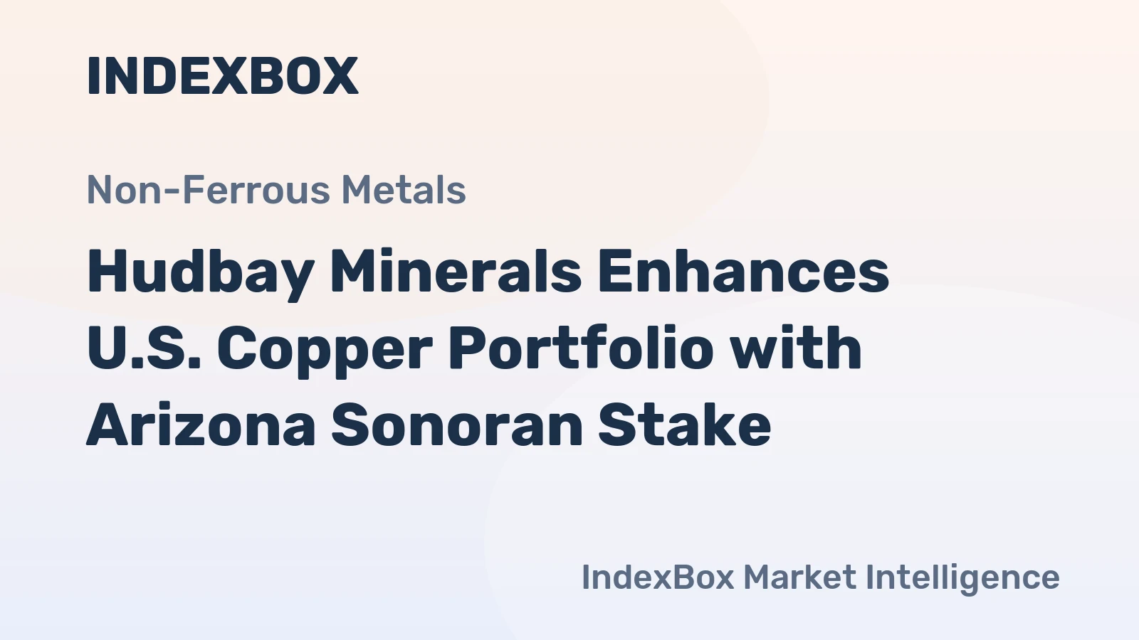 Hudbay Minerals Enhances U.S. Copper Portfolio with Arizona Sonoran Stake