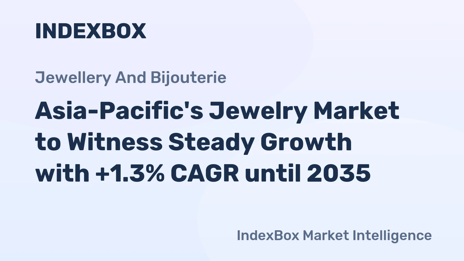 Asia-Pacific's Jewelry Market to Witness Steady Growth with +1.3% CAGR until 2035
