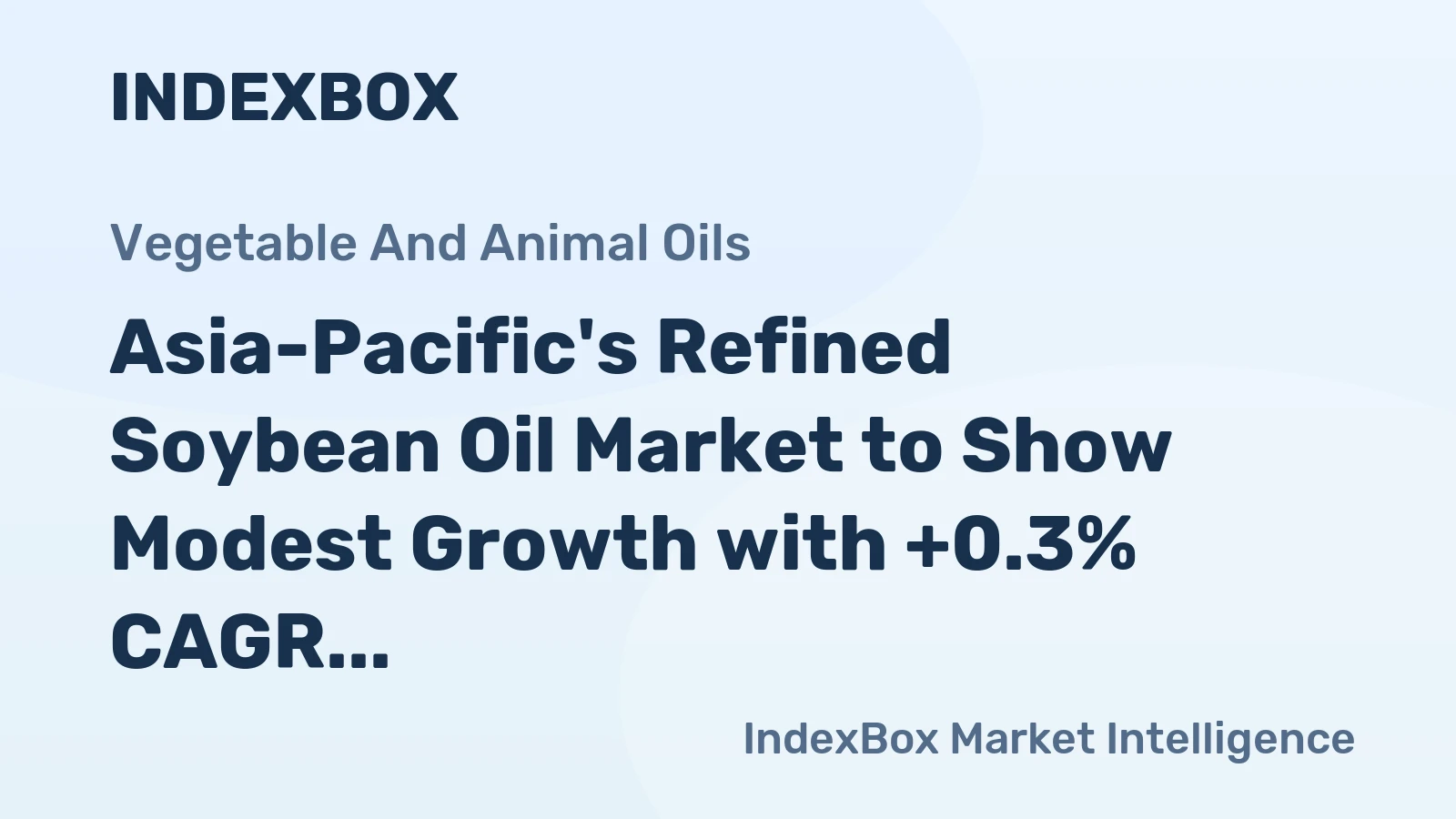 Asia-Pacific's Refined Soybean Oil Market to Show Modest Growth with +0.3% CAGR from 2024 to 2035