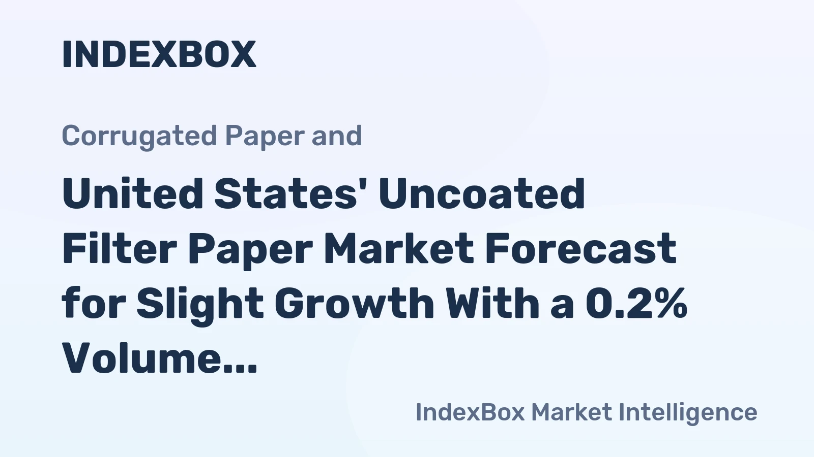 United States' Uncoated Filter Paper Market Forecast for Slight Growth With a 0.2% Volume CAGR