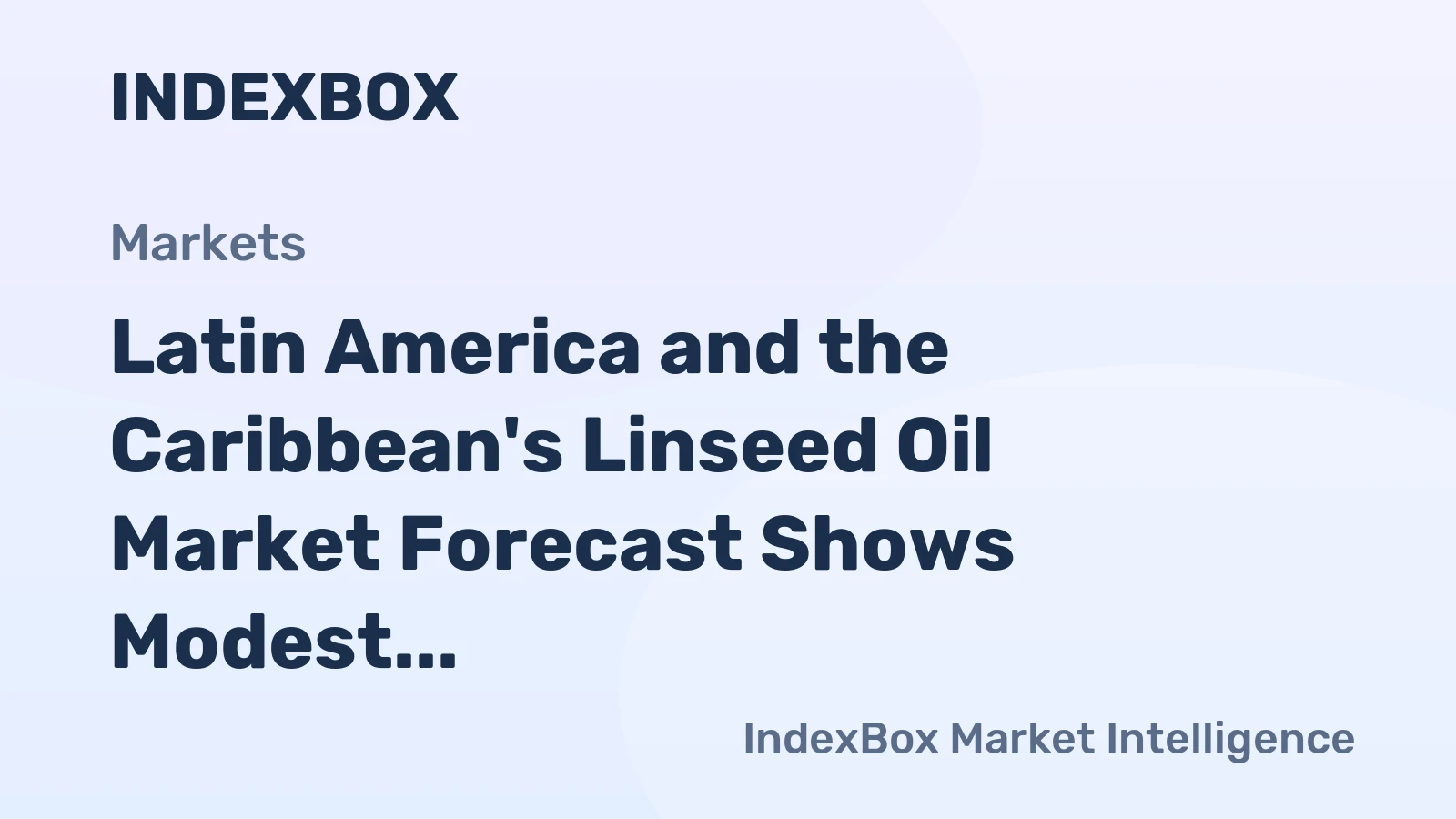 Latin America and the Caribbean's Linseed Oil Market Forecast Shows Modest Growth With a 1.3% CAGR