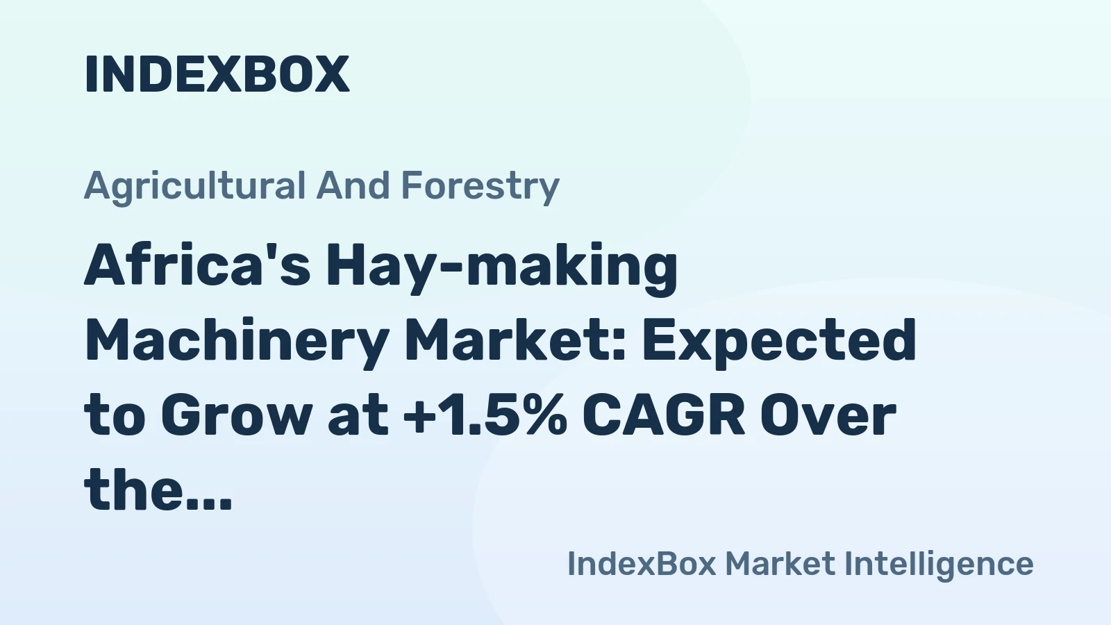 Africa's Hay-making Machinery Market: Expected to Grow at +1.5% CAGR Over the Next Decade