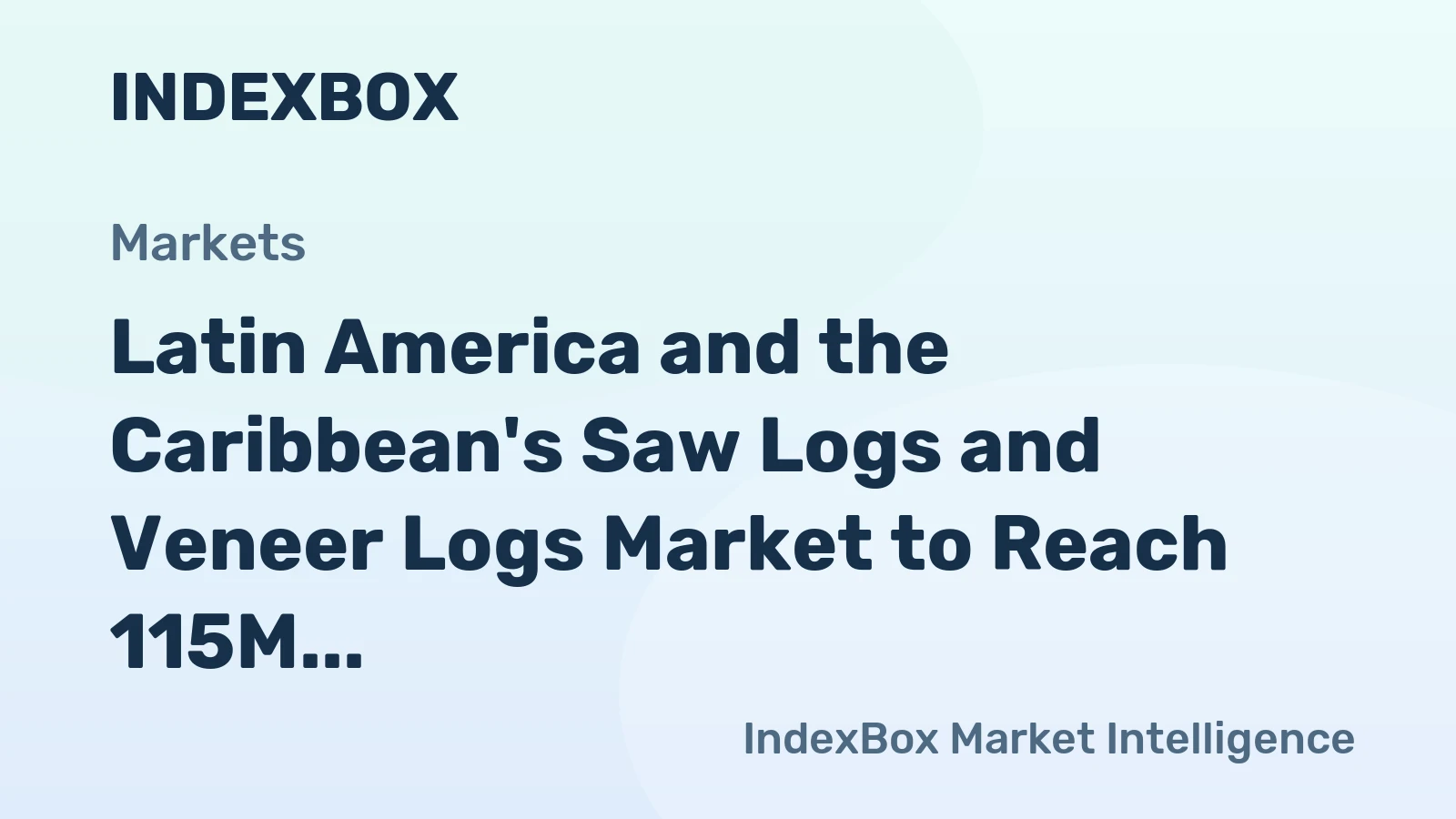 Latin America and the Caribbean's Saw Logs and Veneer Logs Market to Reach 115M Cubic Meters by 2035 with +1.7% CAGR