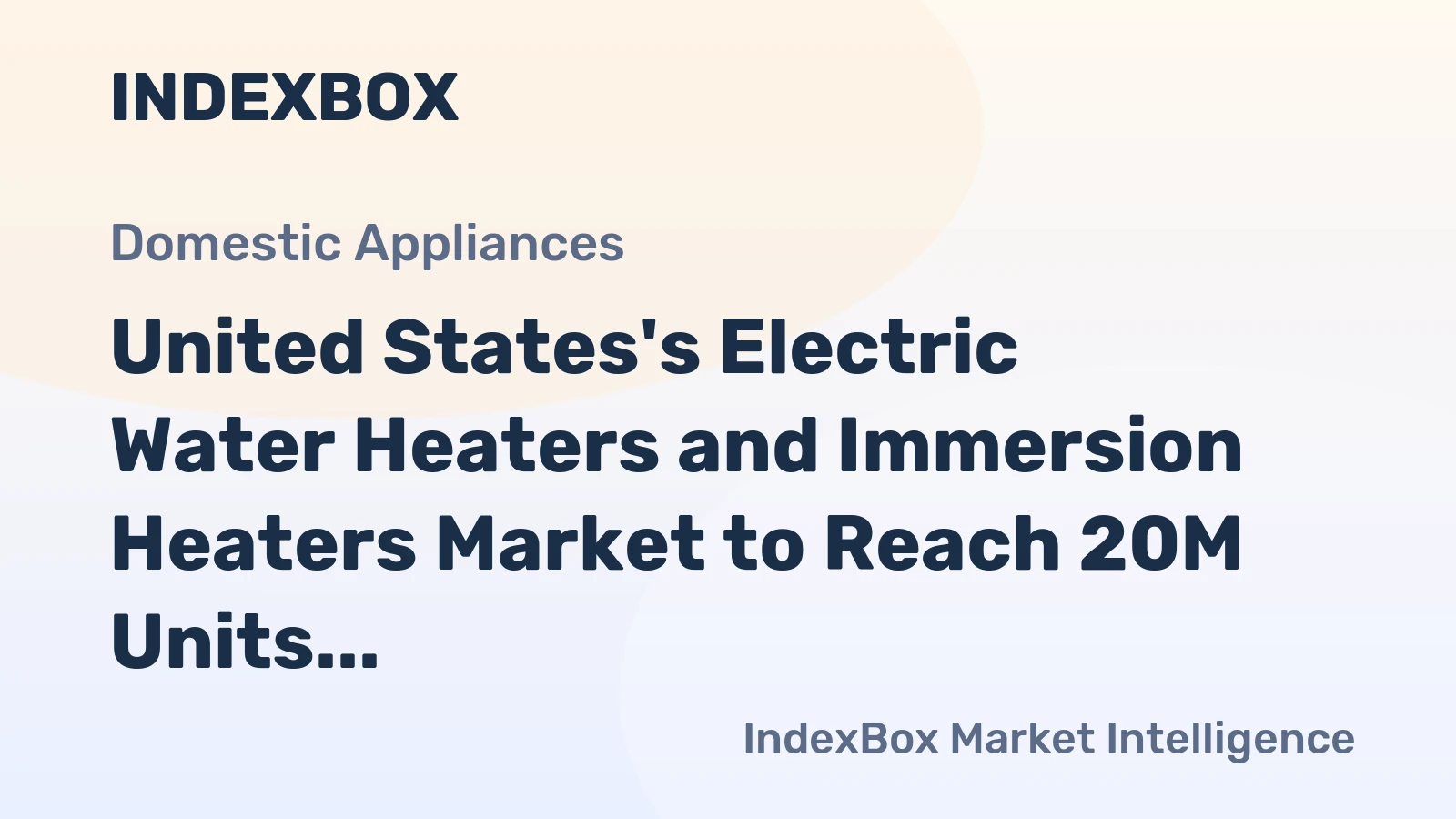 United States's Electric Water Heaters and Immersion Heaters Market to Reach 20M Units and $2.1B by 2035