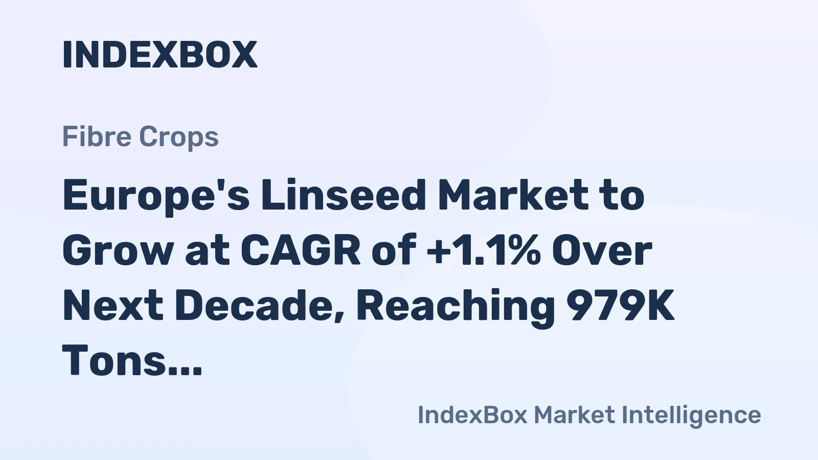 Europe's Linseed Market to Grow at CAGR of +1.1% Over Next Decade, Reaching 979K Tons by 2035