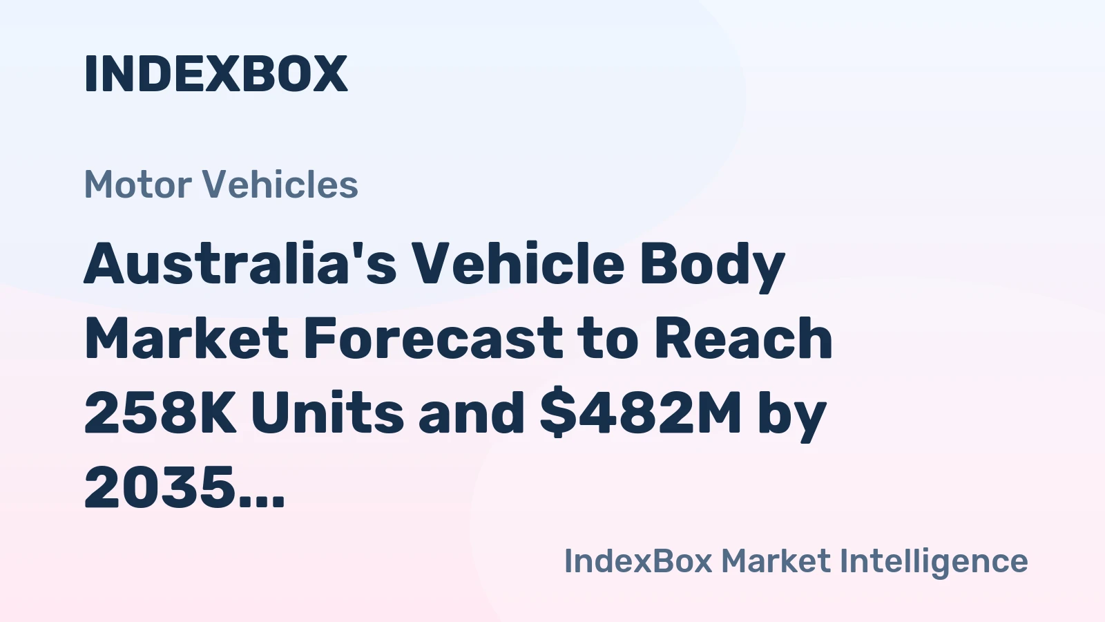 Australia's Vehicle Body Market Forecast to Reach 258K Units and $482M by 2035 Amid Production Surge and Export Boom
