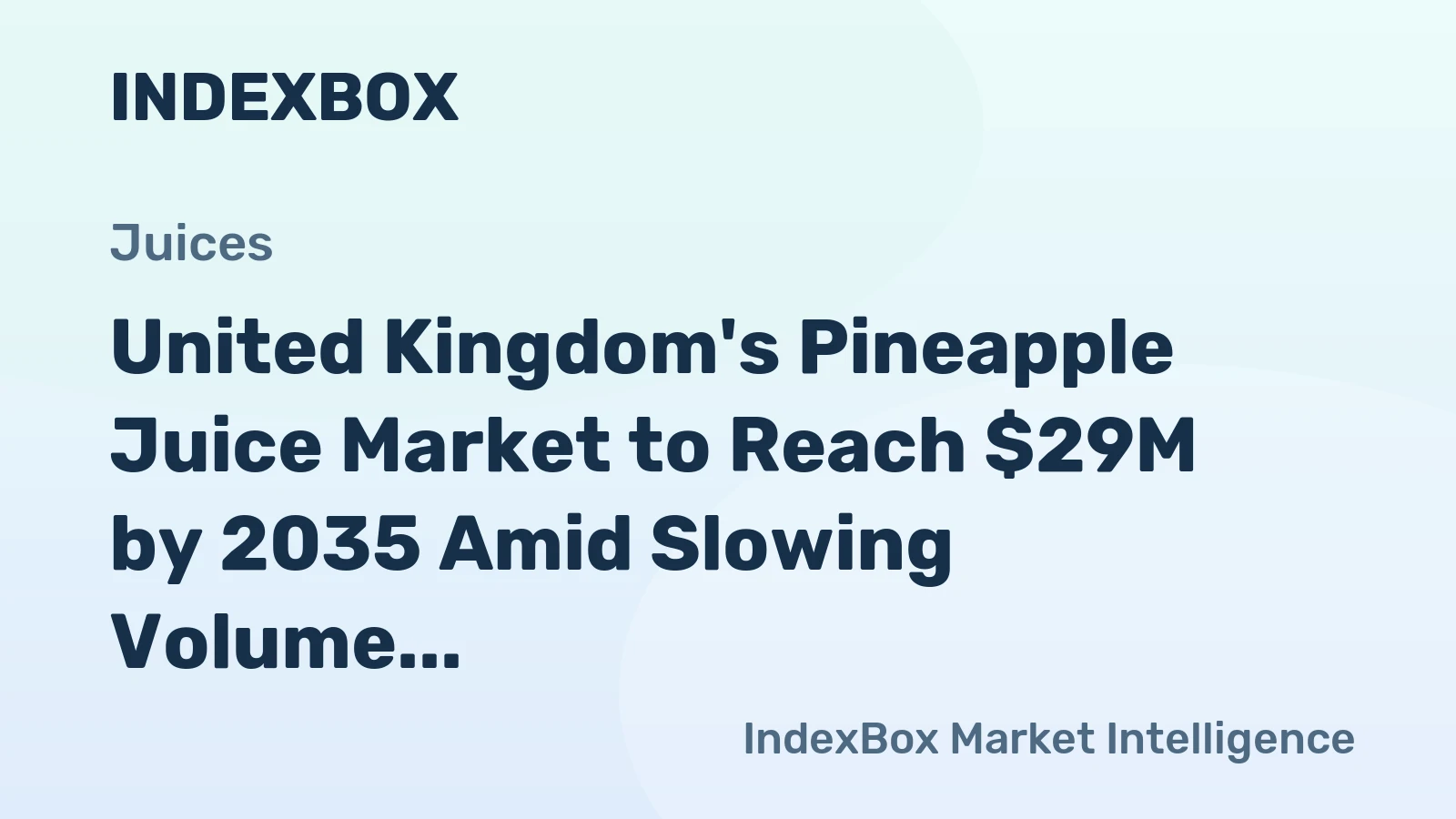 United Kingdom's Pineapple Juice Market to Reach $29M by 2035 Amid Slowing Volume Growth
