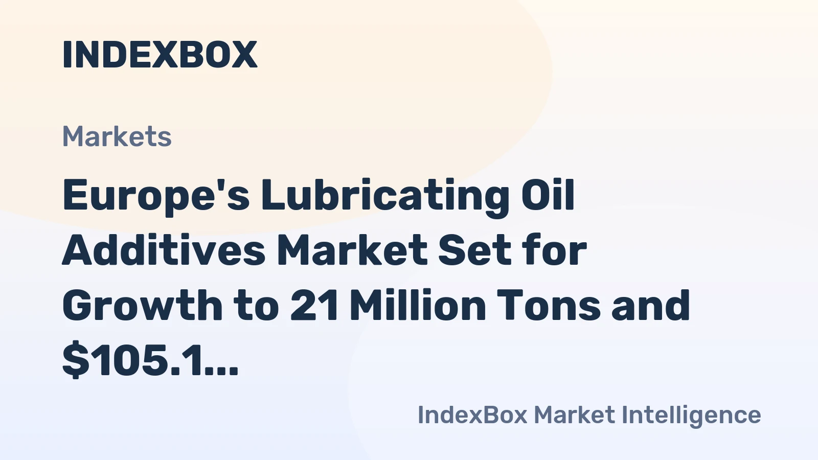 Europe's Lubricating Oil Additives Market Set for Growth to 21 Million Tons and $105.1 Billion