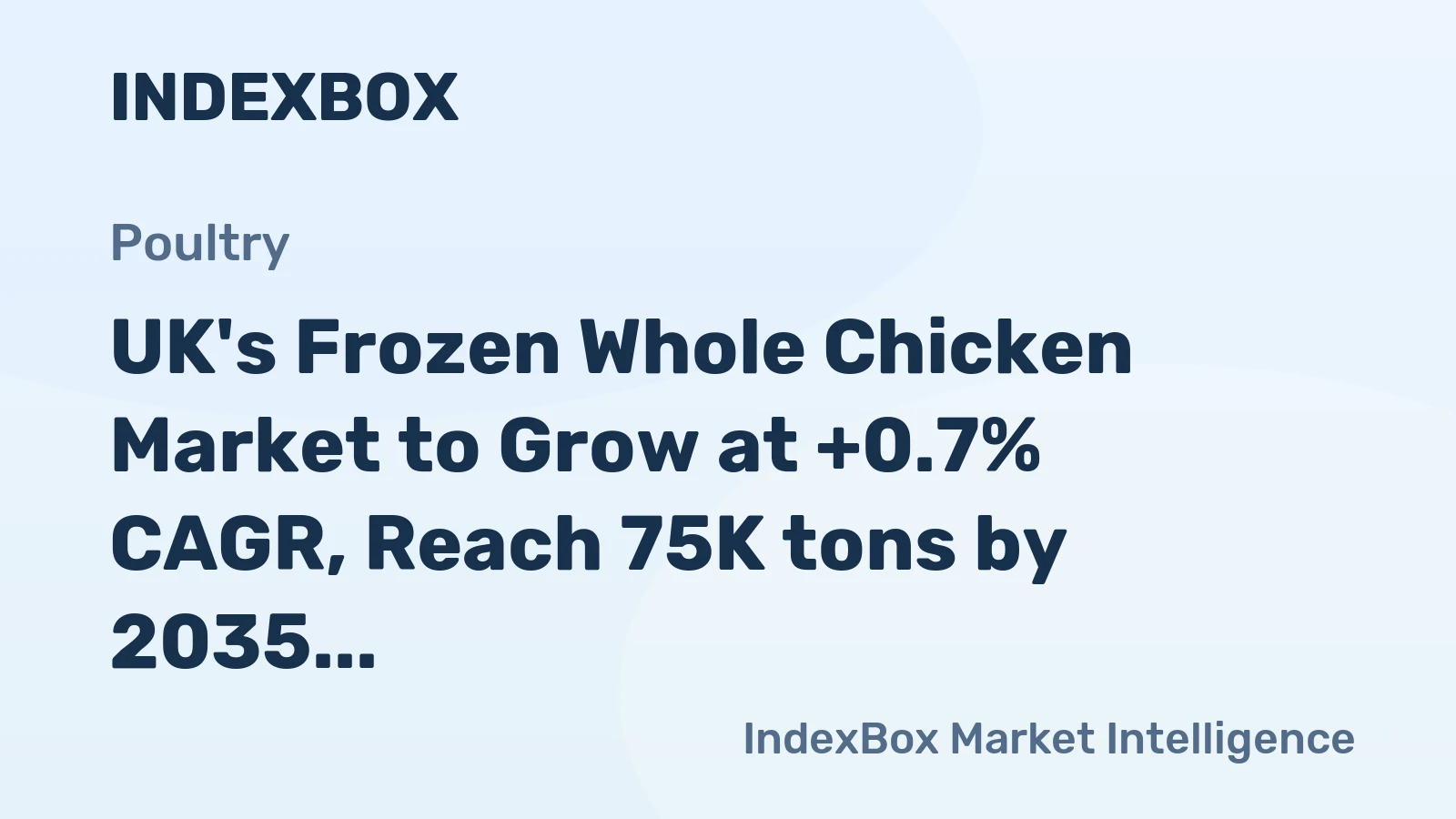 UK's Frozen Whole Chicken Market to Grow at +0.7% CAGR, Reach 75K tons by 2035
