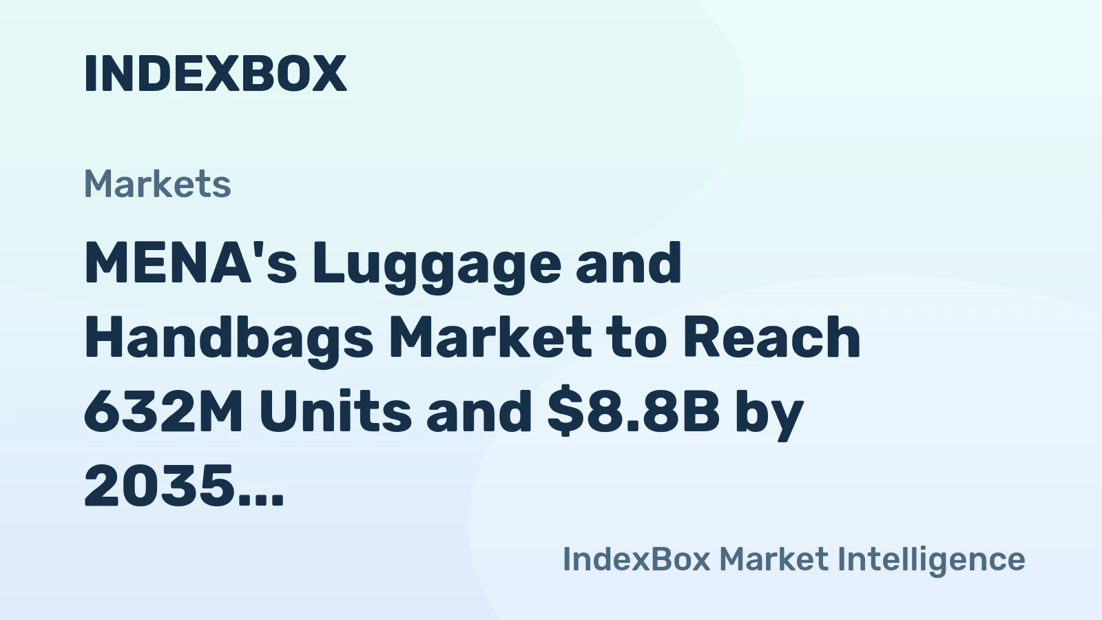 MENA's Luggage and Handbags Market to Reach 632M Units and $8.8B by 2035