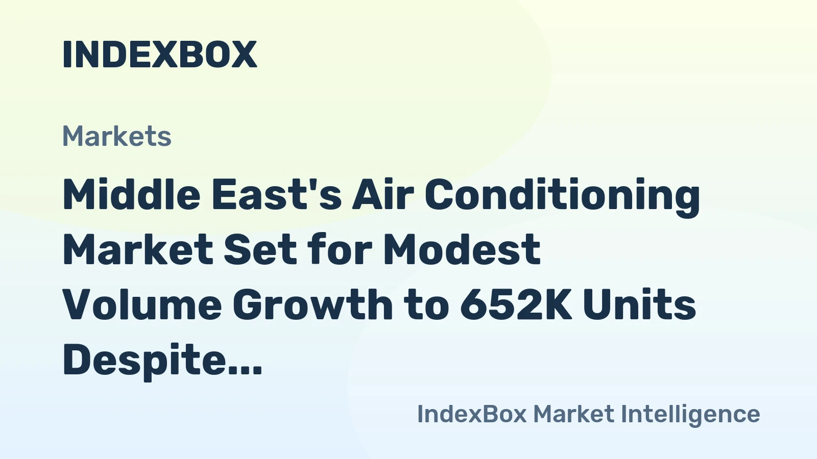 Middle East's Air Conditioning Market Set for Modest Volume Growth to 652K Units Despite Value Decline to $1.2 Billion