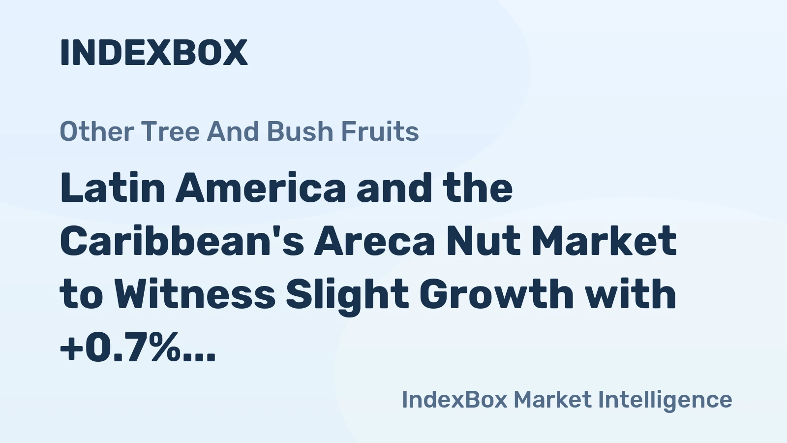 Latin America and the Caribbean's Areca Nut Market to Witness Slight Growth with +0.7% CAGR