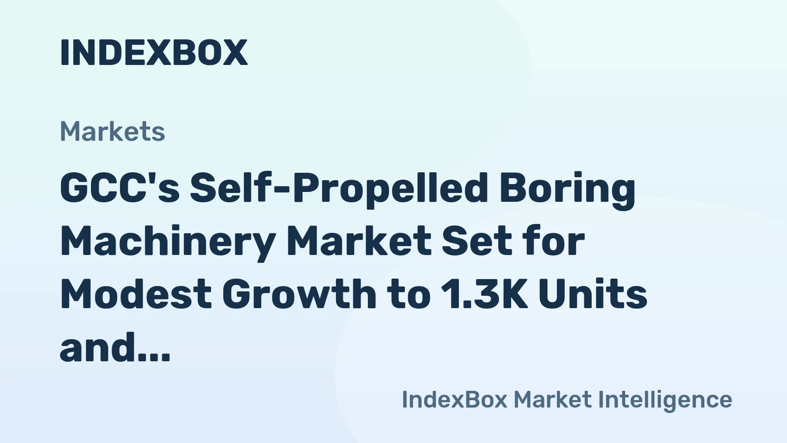 GCC's Self-Propelled Boring Machinery Market Set for Modest Growth to 1.3K Units and $288M