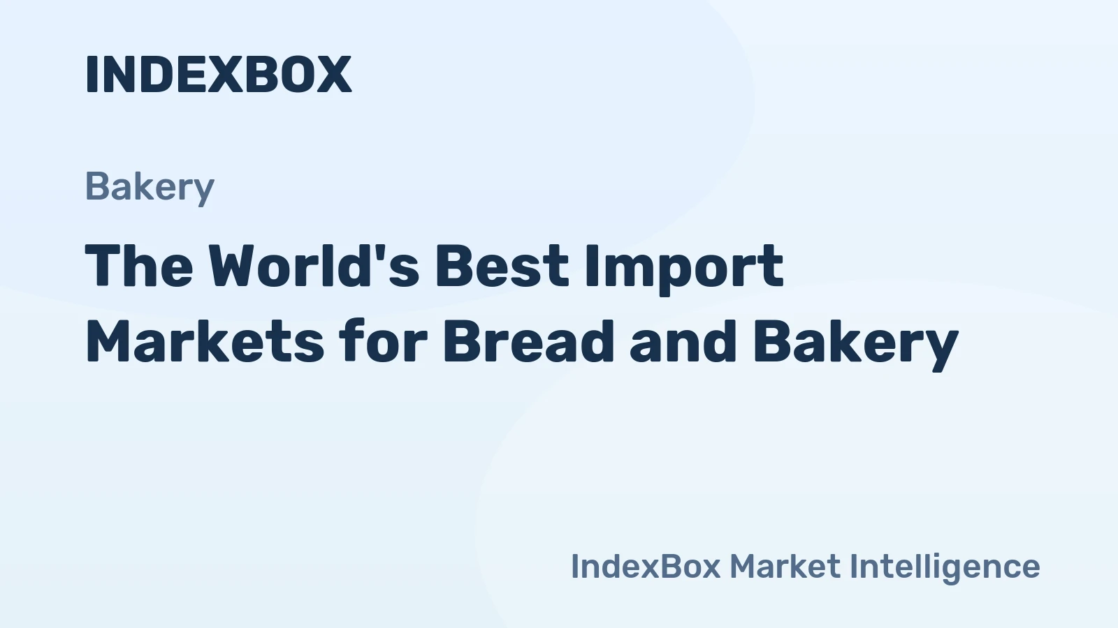 The World's Best Import Markets for Bread and Bakery