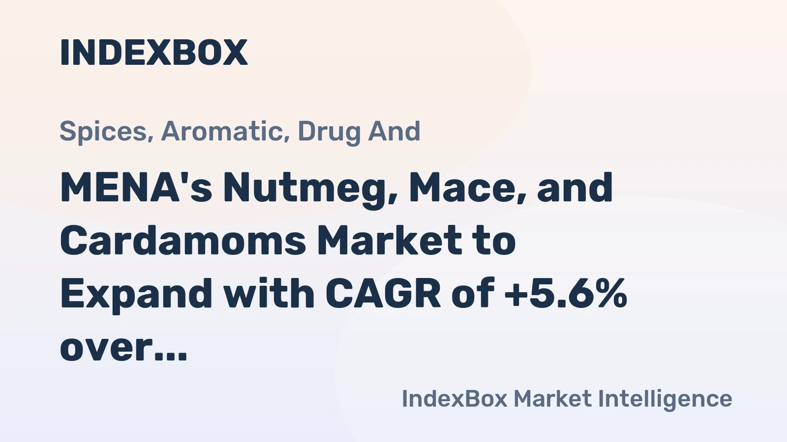 MENA's Nutmeg, Mace, and Cardamoms Market to Expand with CAGR of +5.6% over the Next Decade