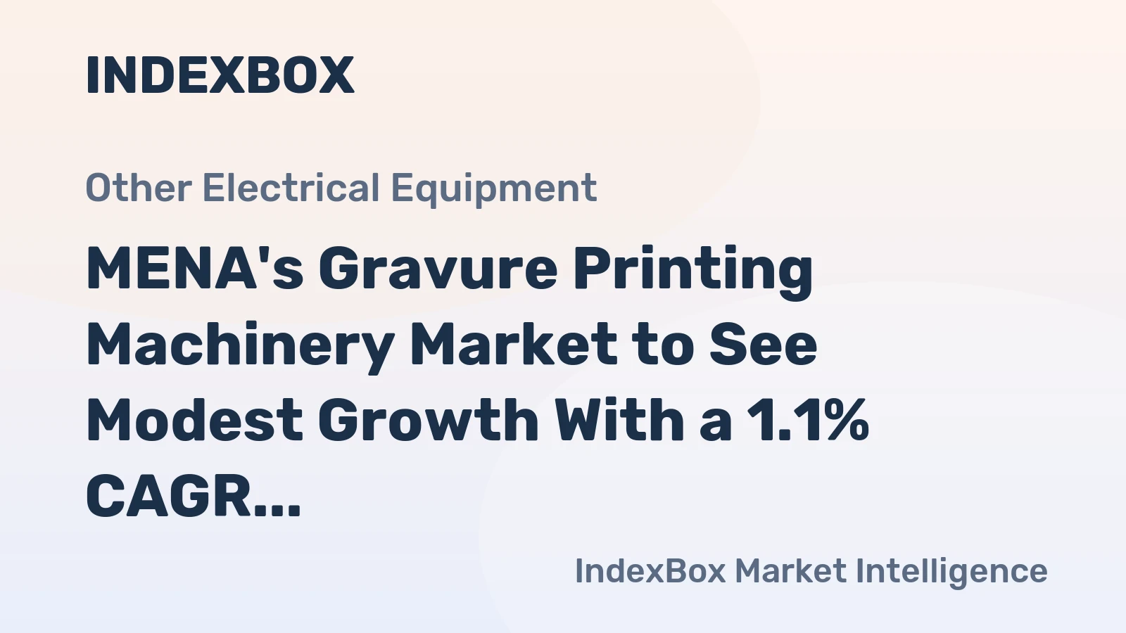 MENA's Gravure Printing Machinery Market to See Modest Growth With a 1.1% CAGR
