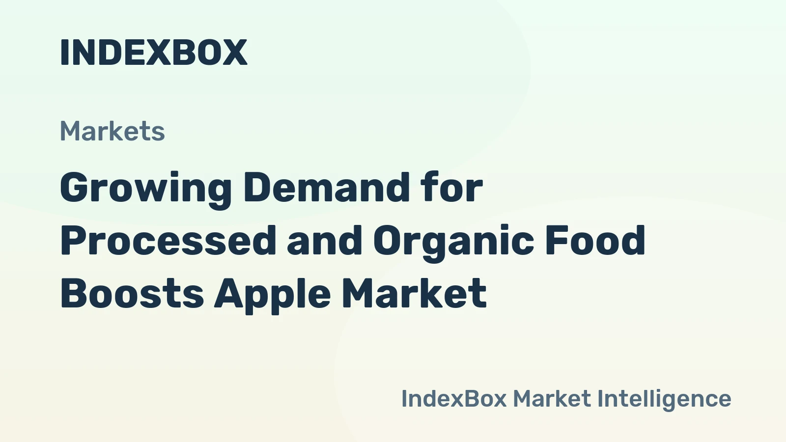 Growing Demand for Processed and Organic Food Boosts Apple Market