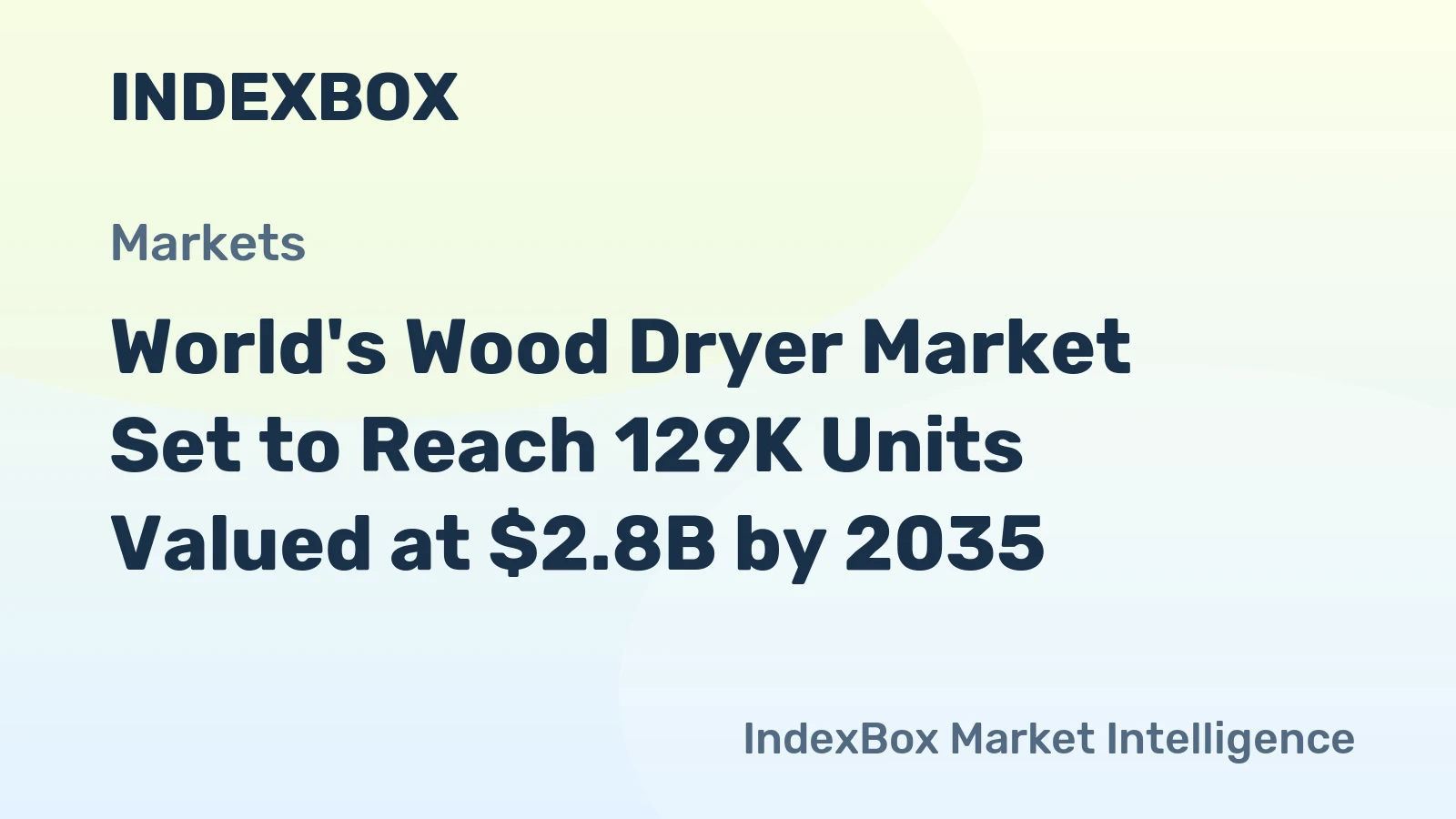 World's Wood Dryer Market Set to Reach 129K Units Valued at $2.8B by 2035