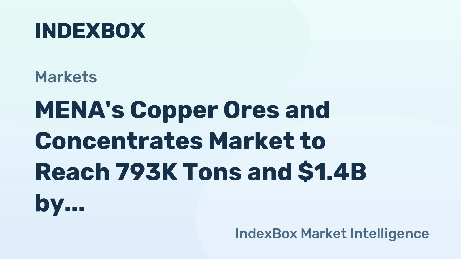 MENA's Copper Ores and Concentrates Market to Reach 793K Tons and $1.4B by 2035