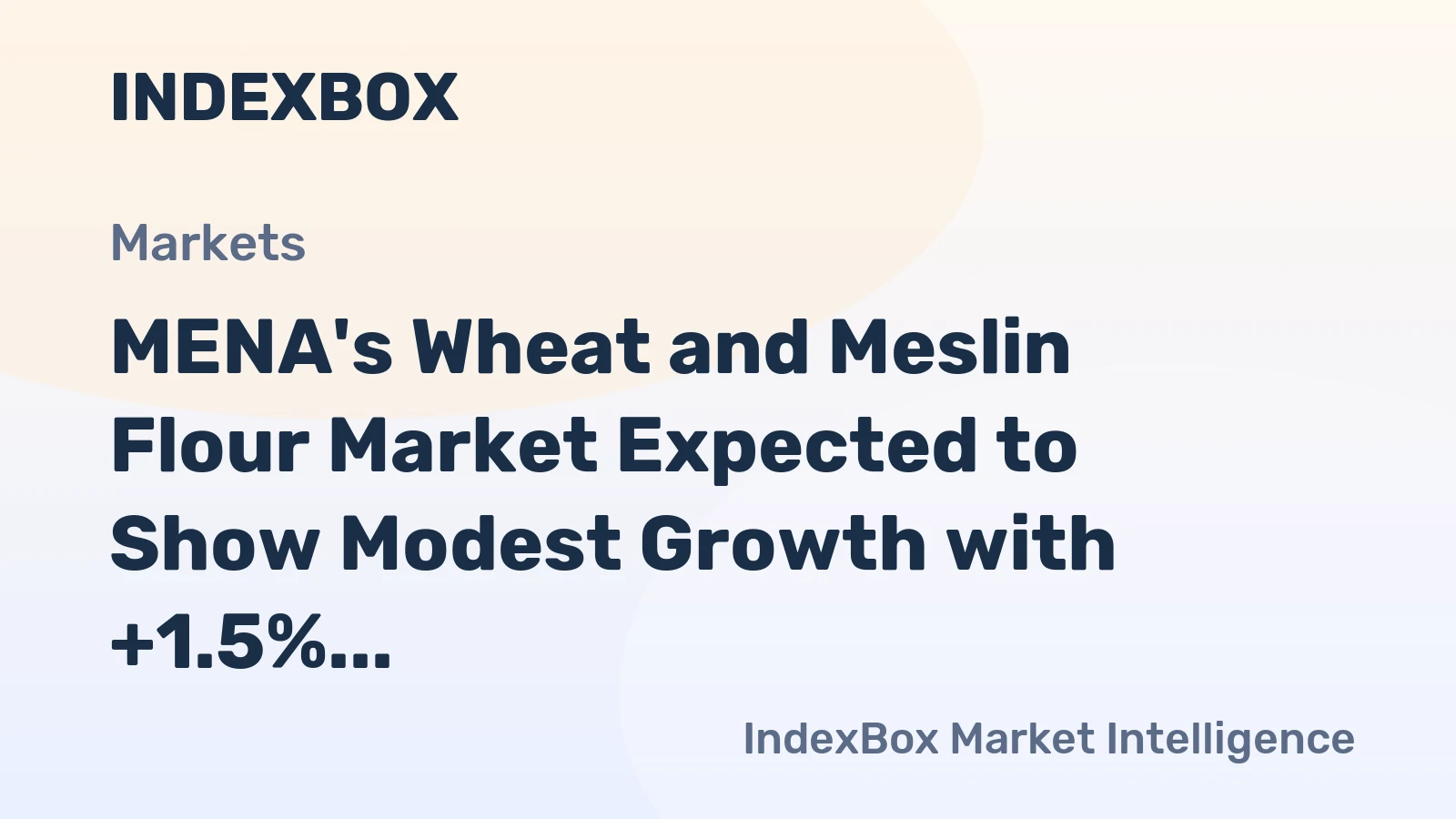 MENA's Wheat and Meslin Flour Market Expected to Show Modest Growth with +1.5% CAGR