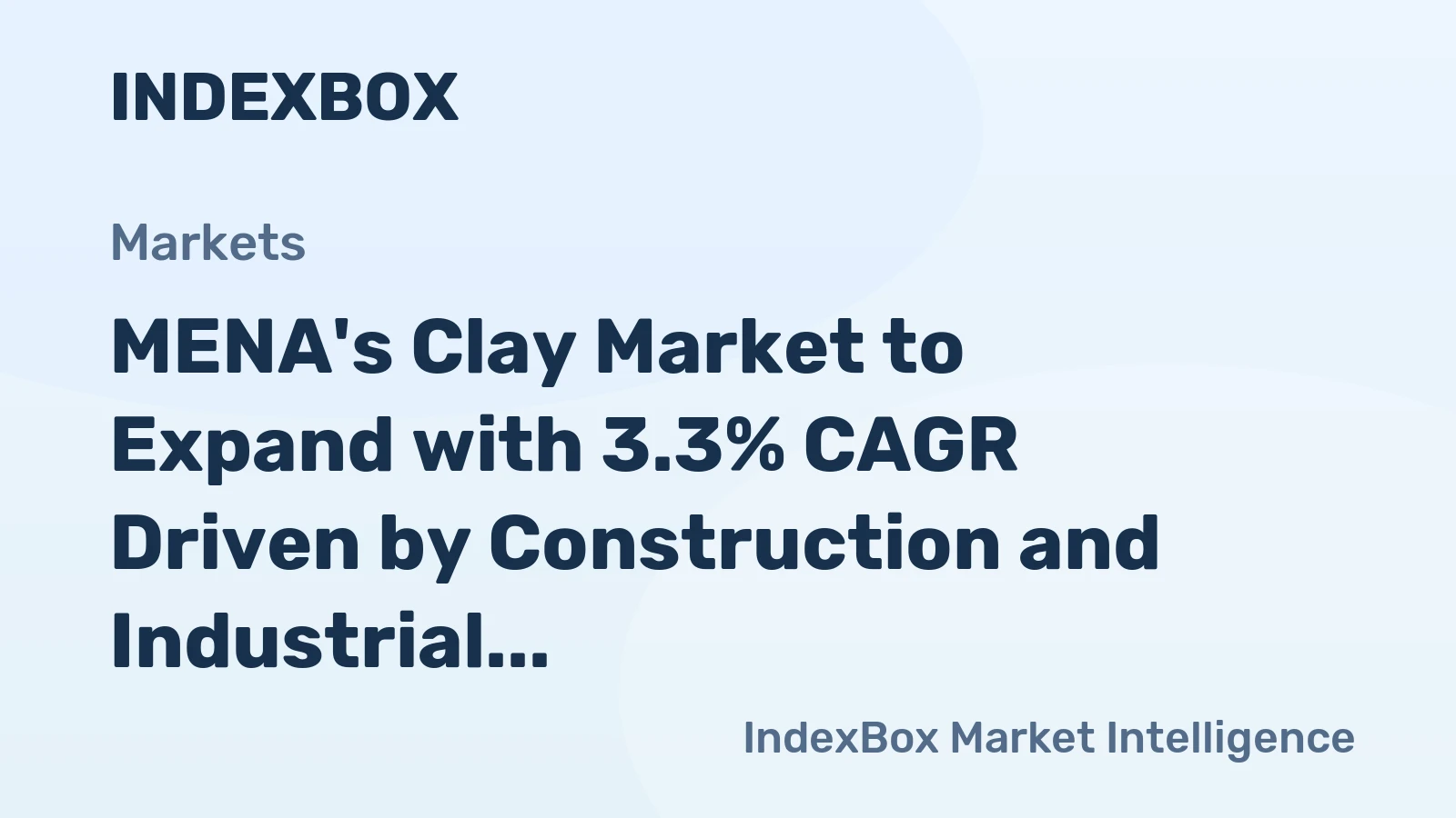 MENA's Clay Market to Expand with 3.3% CAGR Driven by Construction and Industrial Demand