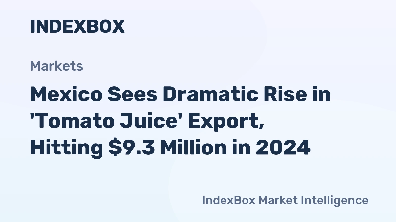 Mexico Sees Dramatic Rise in 'Tomato Juice' Export, Hitting $9.3 Million in 2024