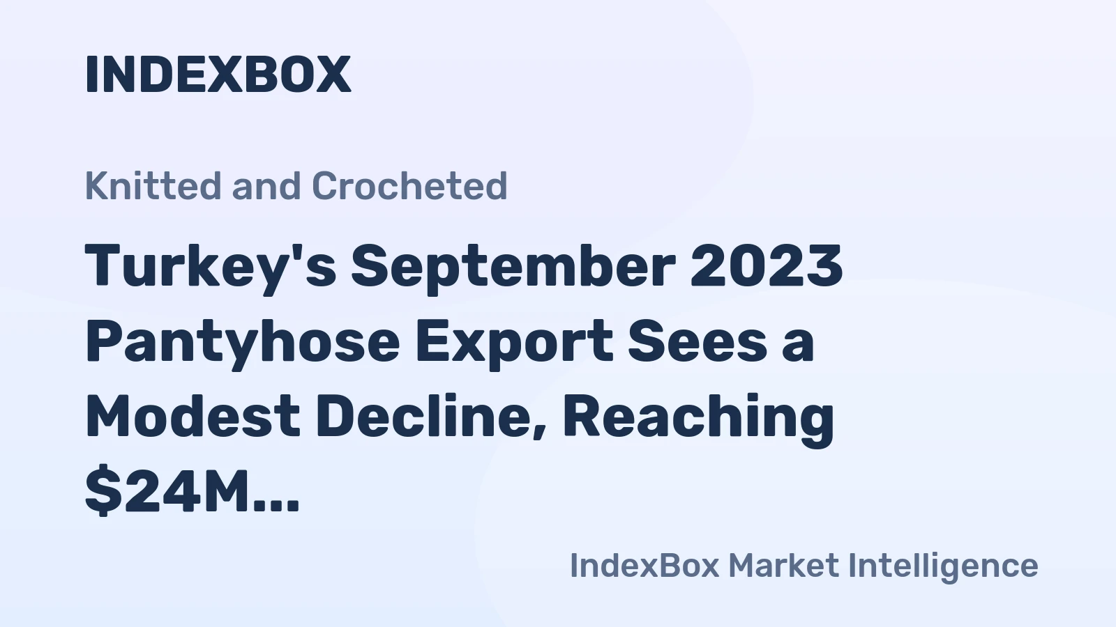 Turkey's September 2023 Pantyhose Export Sees a Modest Decline, Reaching $24M