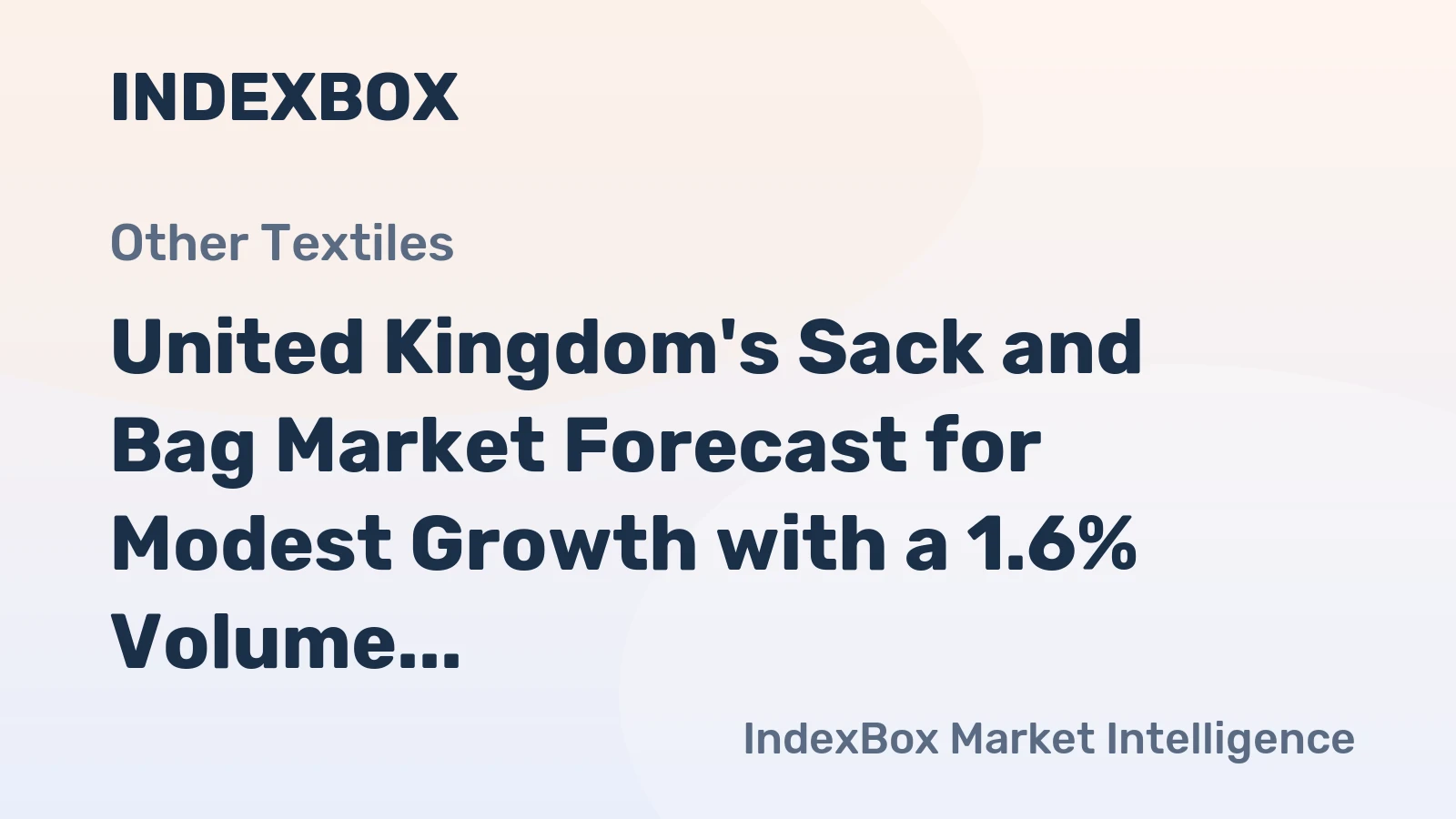 United Kingdom's Sack and Bag Market Forecast for Modest Growth with a 1.6% Volume CAGR