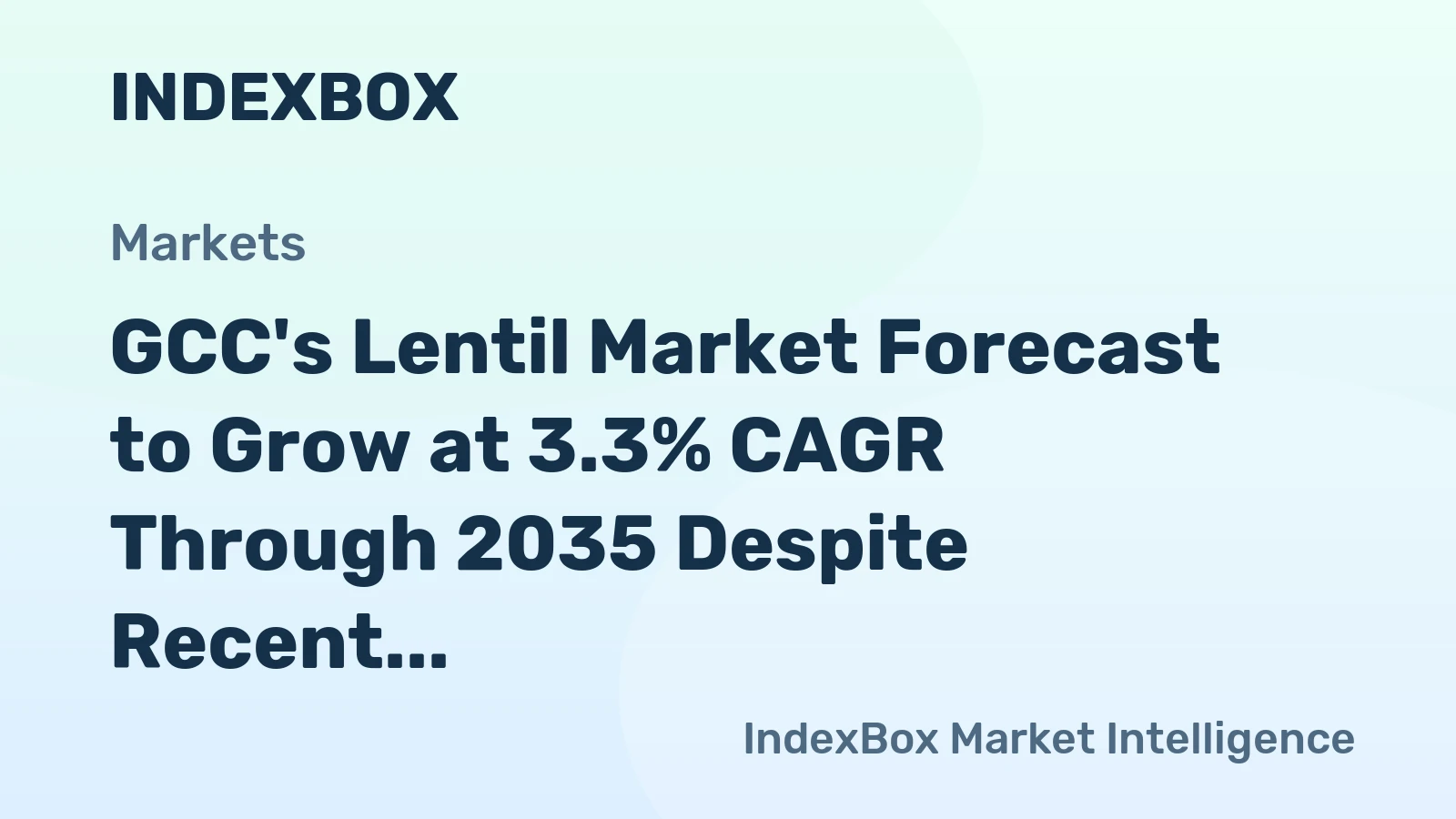 GCC's Lentil Market Forecast to Grow at 3.3% CAGR Through 2035 Despite Recent Contraction