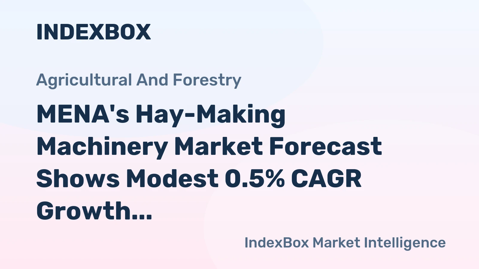 MENA's Hay-Making Machinery Market Forecast Shows Modest 0.5% CAGR Growth Through 2035