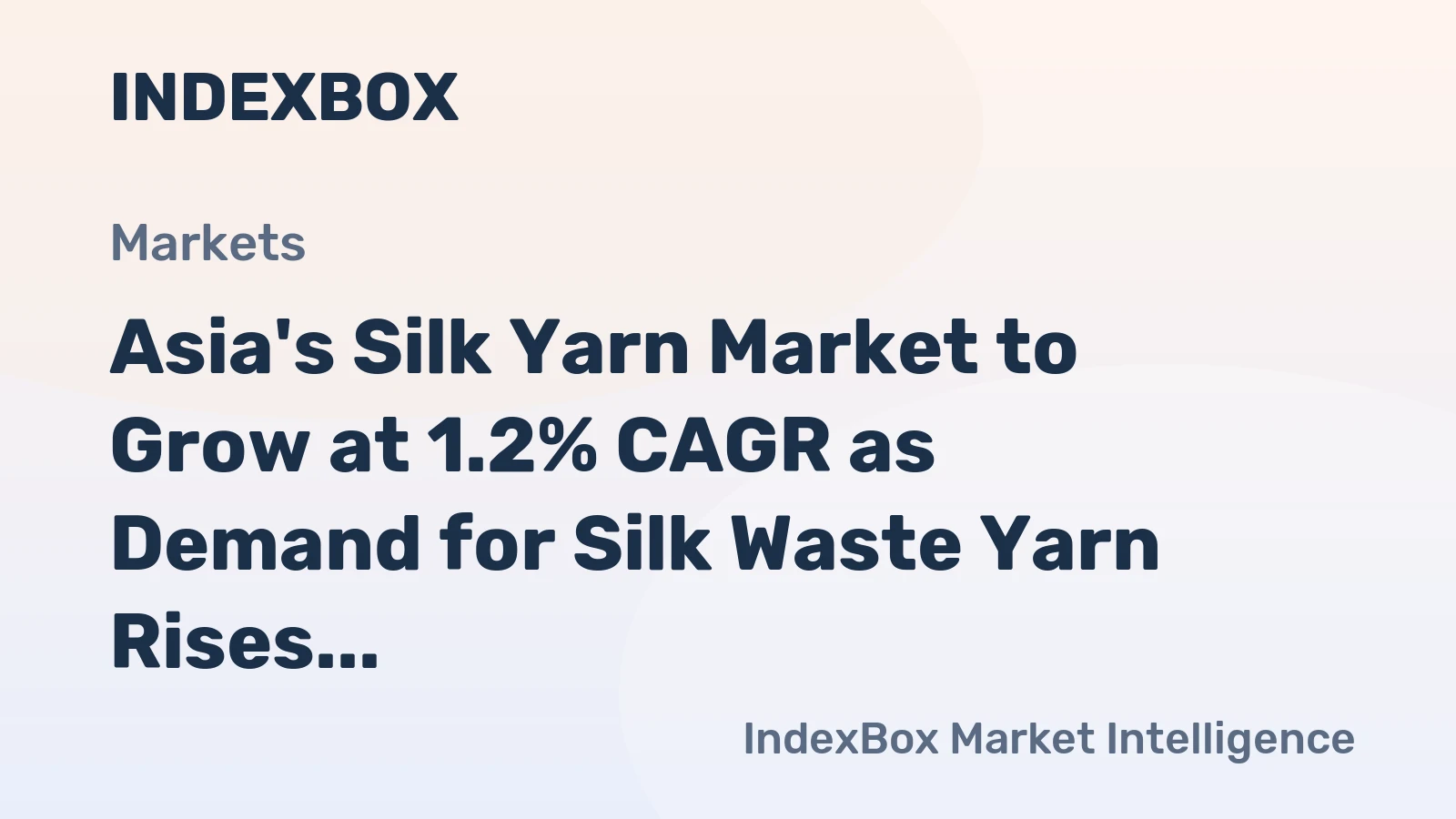 Asia's Silk Yarn Market to Grow at 1.2% CAGR as Demand for Silk Waste Yarn Rises