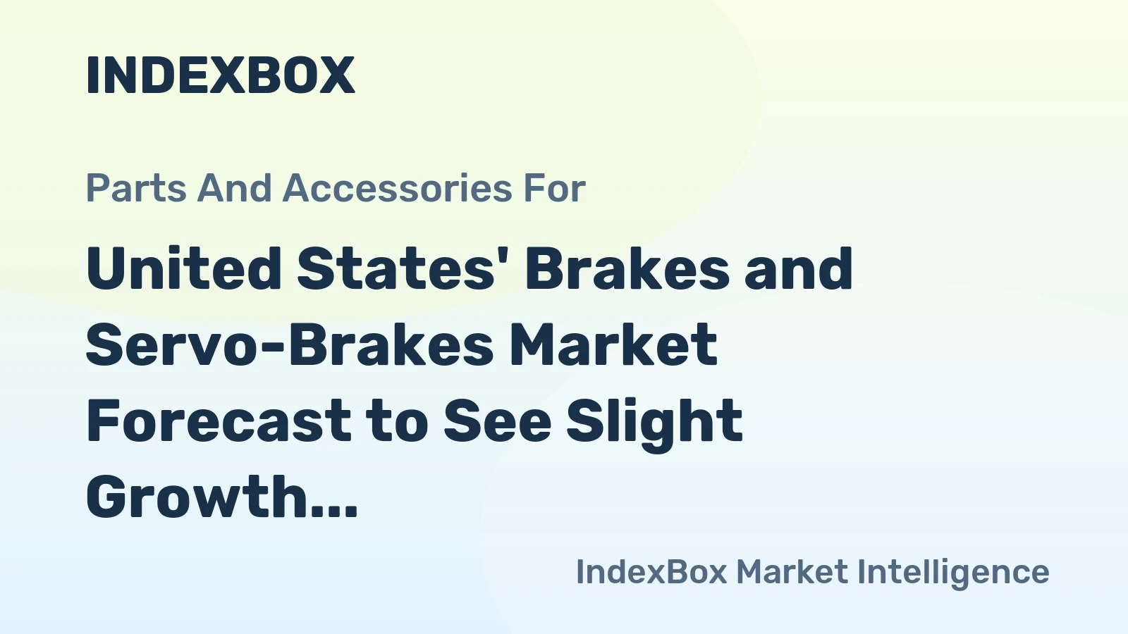 United States' Brakes and Servo-Brakes Market Forecast to See Slight Growth with a +0.2% CAGR in Value