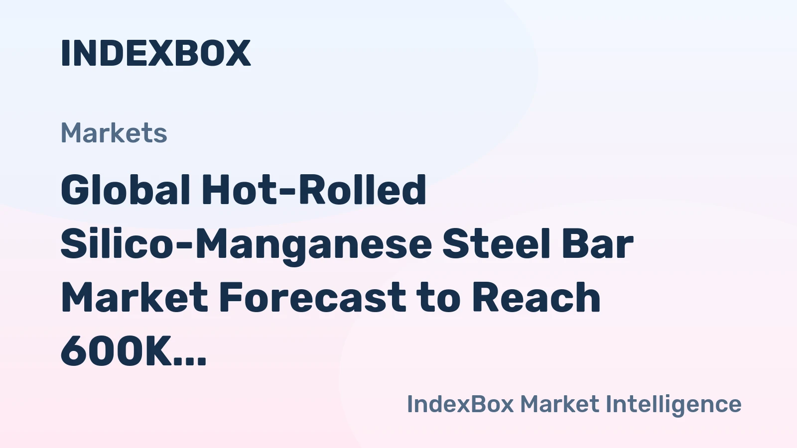 Global Hot-Rolled Silico-Manganese Steel Bar Market Forecast to Reach 600K Tons and $618M by 2035